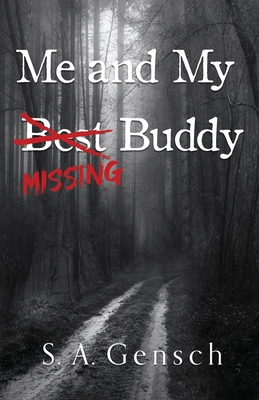 Me and My Missing Buddy by S a Gensch | Goodreads
