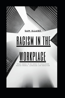 Racism in the Workplace: What needs to be done to challenge Racist ...