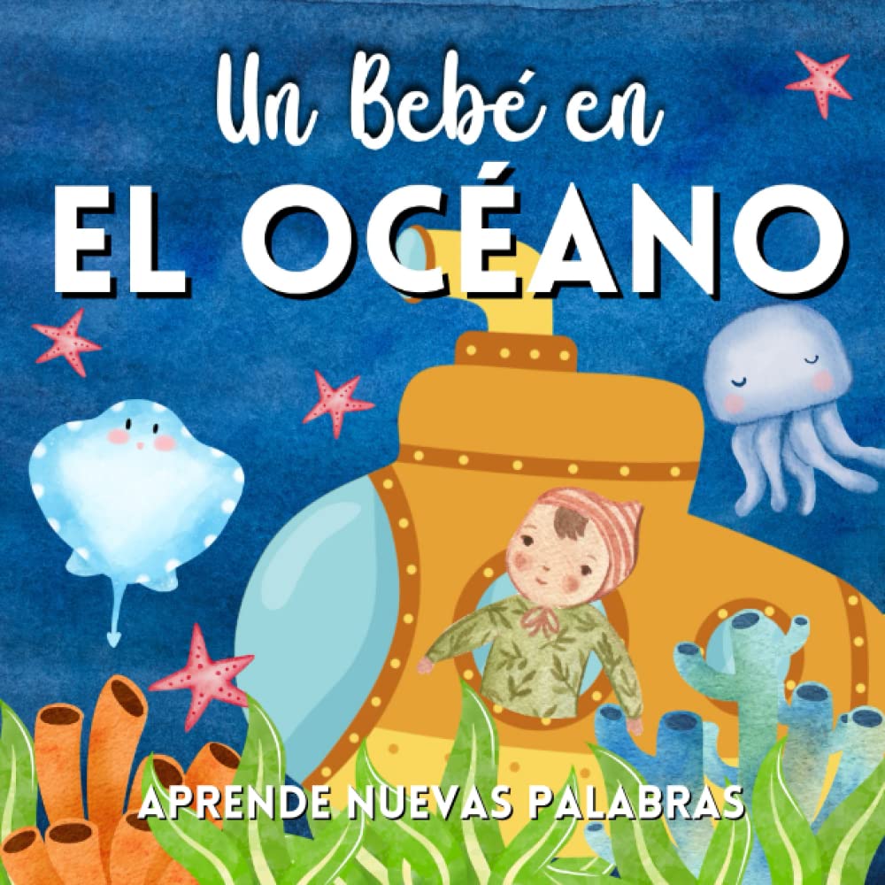 Un Bebé en el Océano. Aprende Nuevas Palabras: Baby Books in Spanish ...