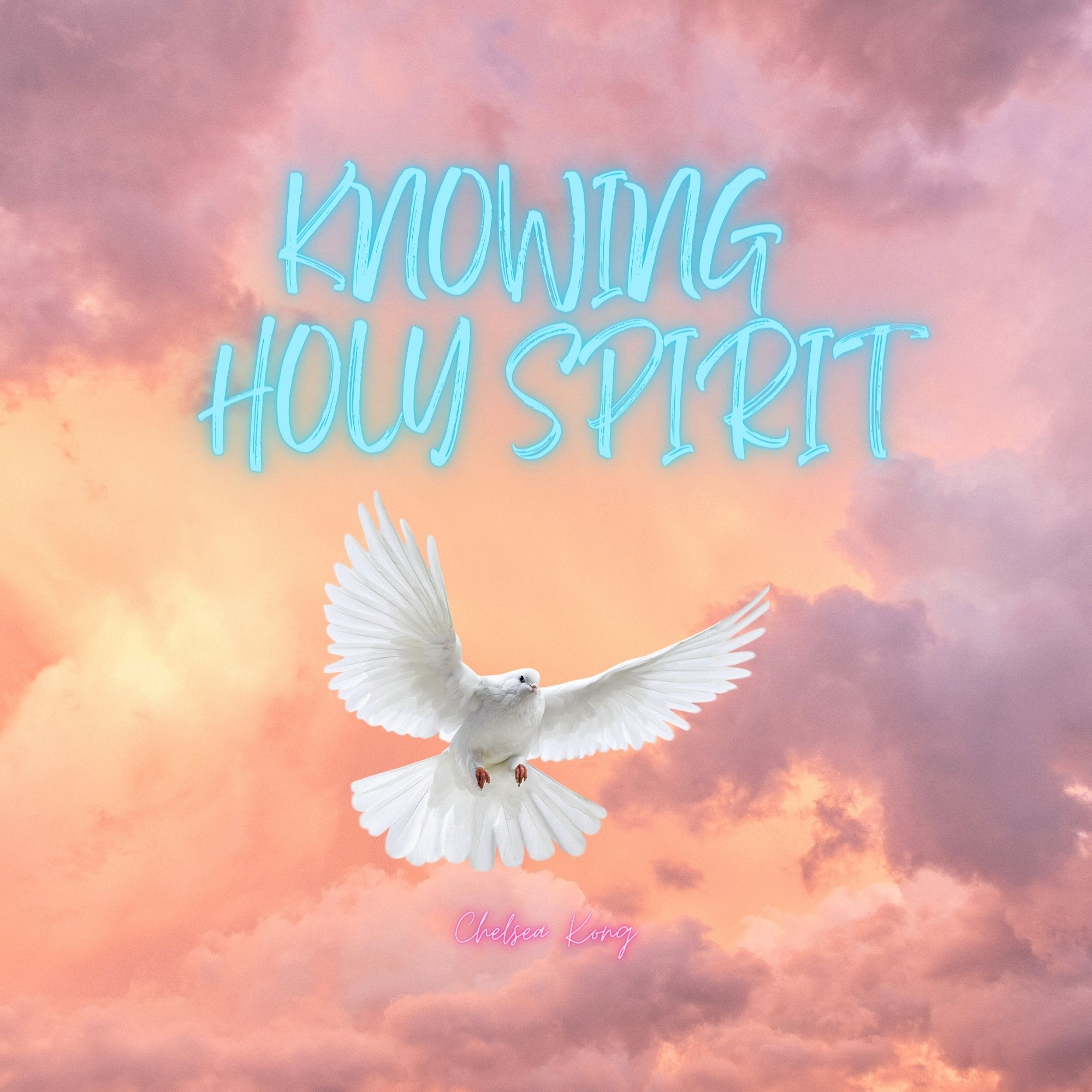 Knowing Holy Spirit: Holy Spirit, My Best Friend by Chelsea Kong ...