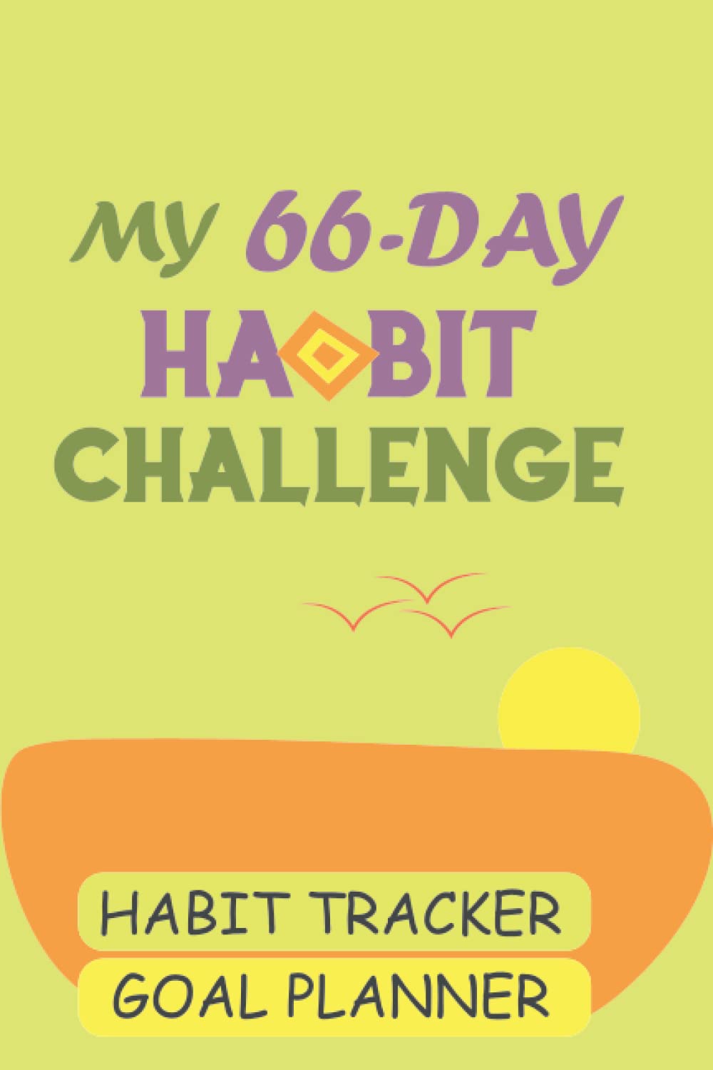 My 66-Day Challenge Habit Tracker & Goal Planner: A Daily Journal to ...