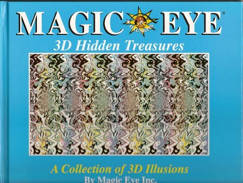 Magic Eye: 3D Hidden Treasures (Magic Eye) by Magic Eye Inc. | Goodreads