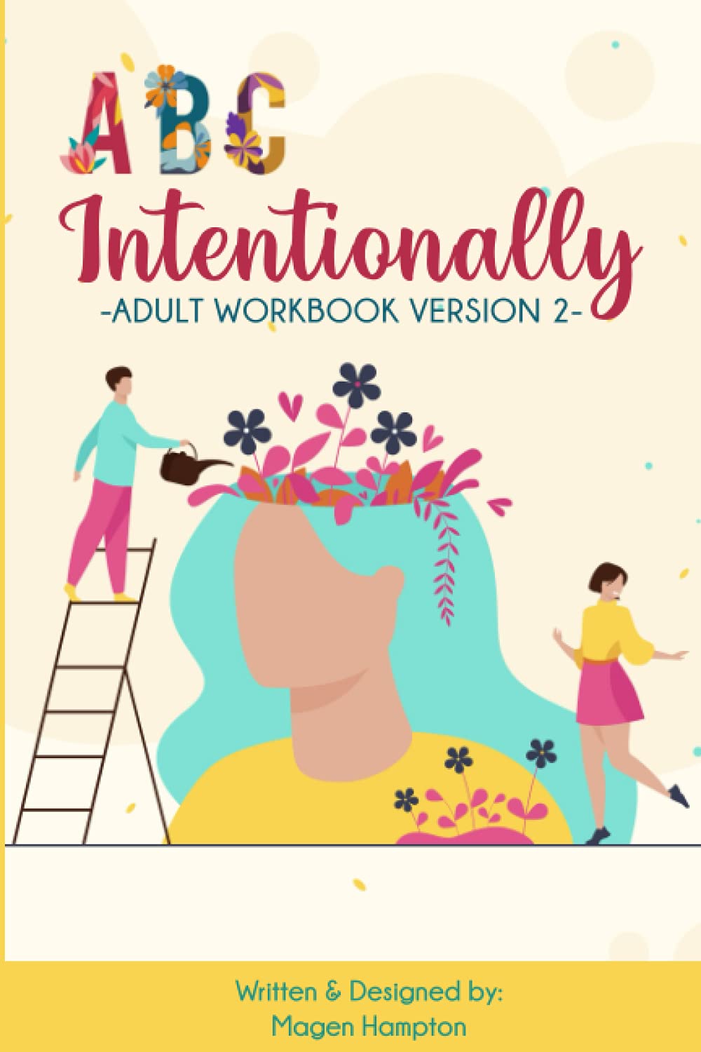 ABC Intentionally: Adult Workbook Version 2 by Magen Hampton | Goodreads