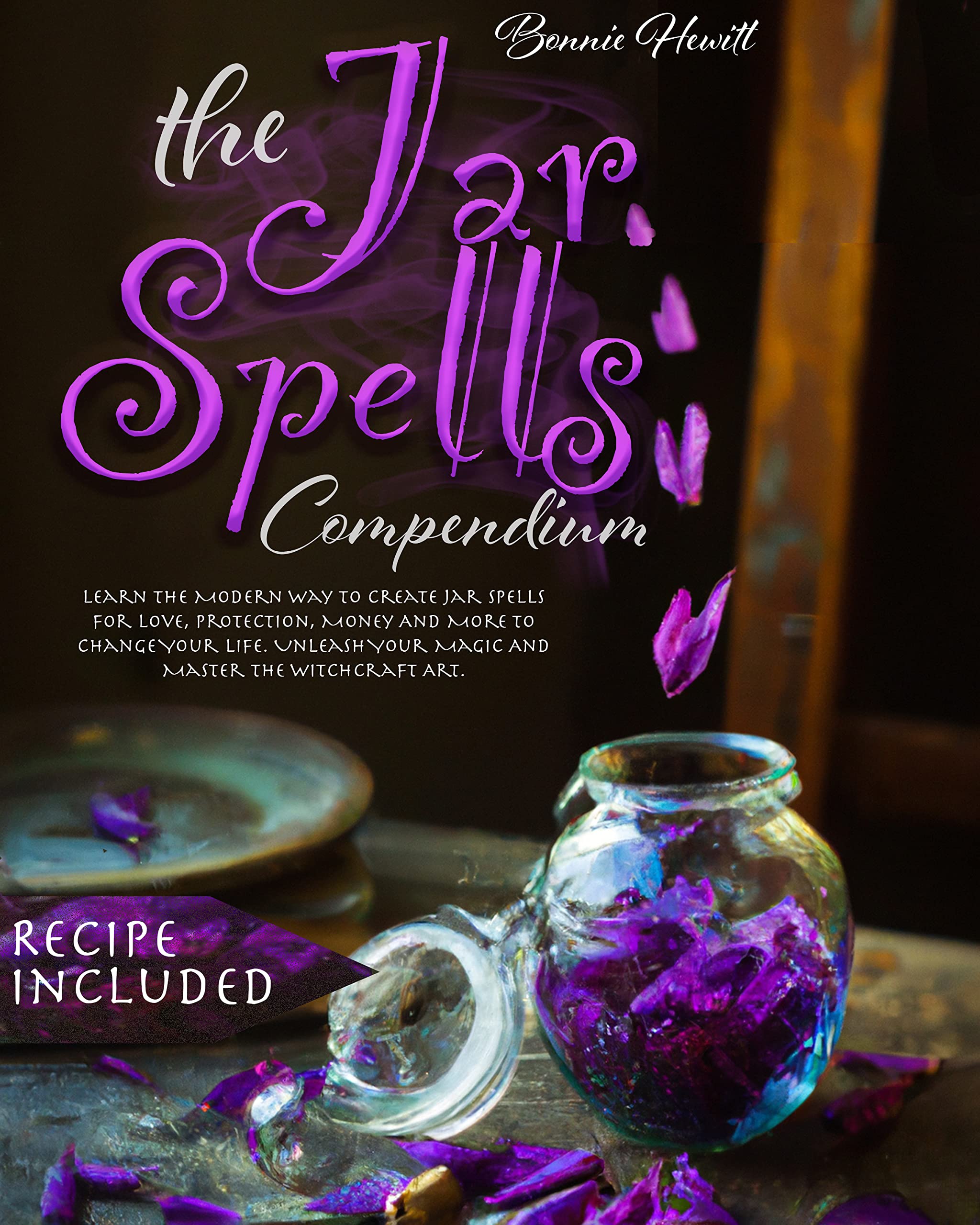 The Jar Spells Compendium: Learn the Modern Way to Create Jar Spells ...