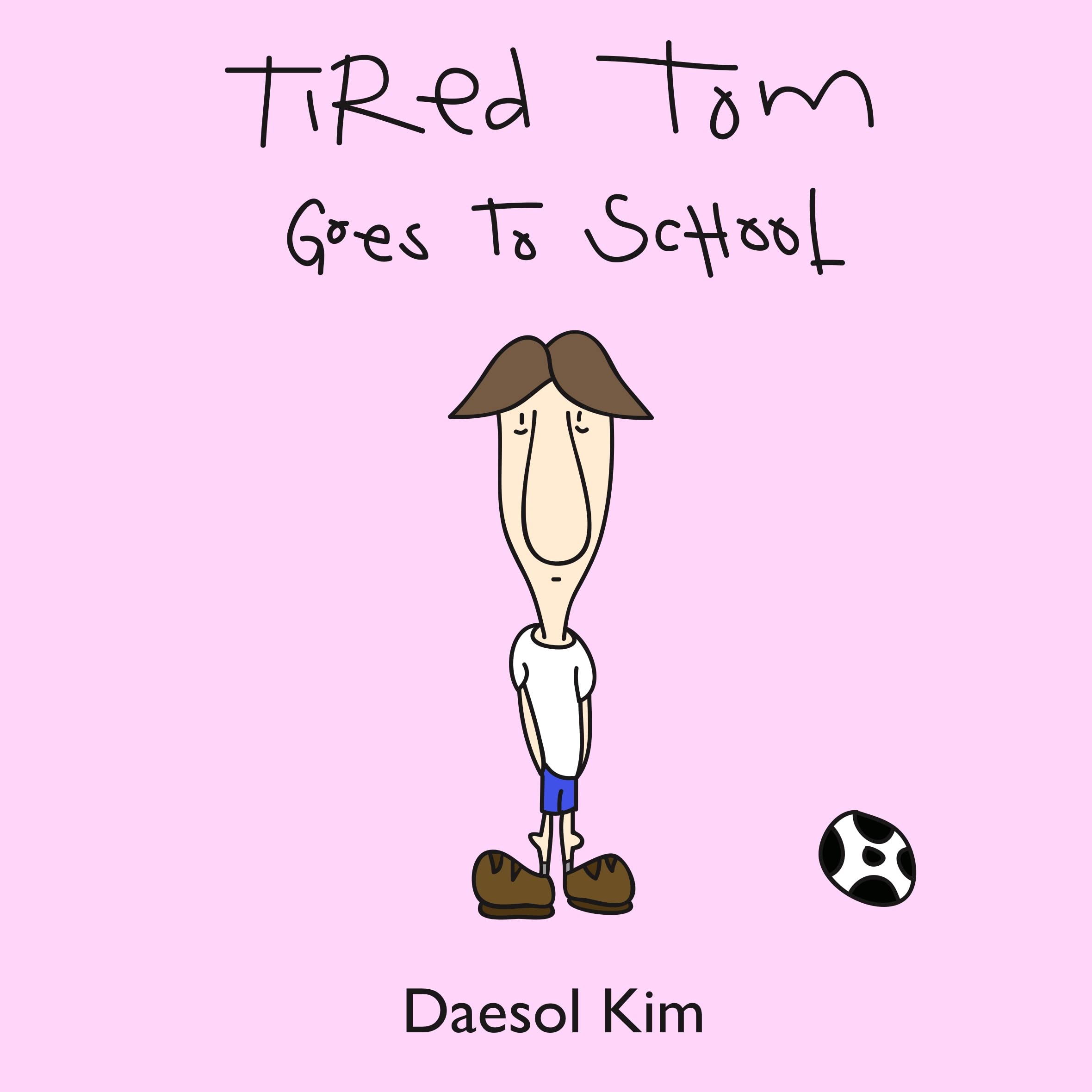 Tired Tom Goes to School by Daesol Kim | Goodreads