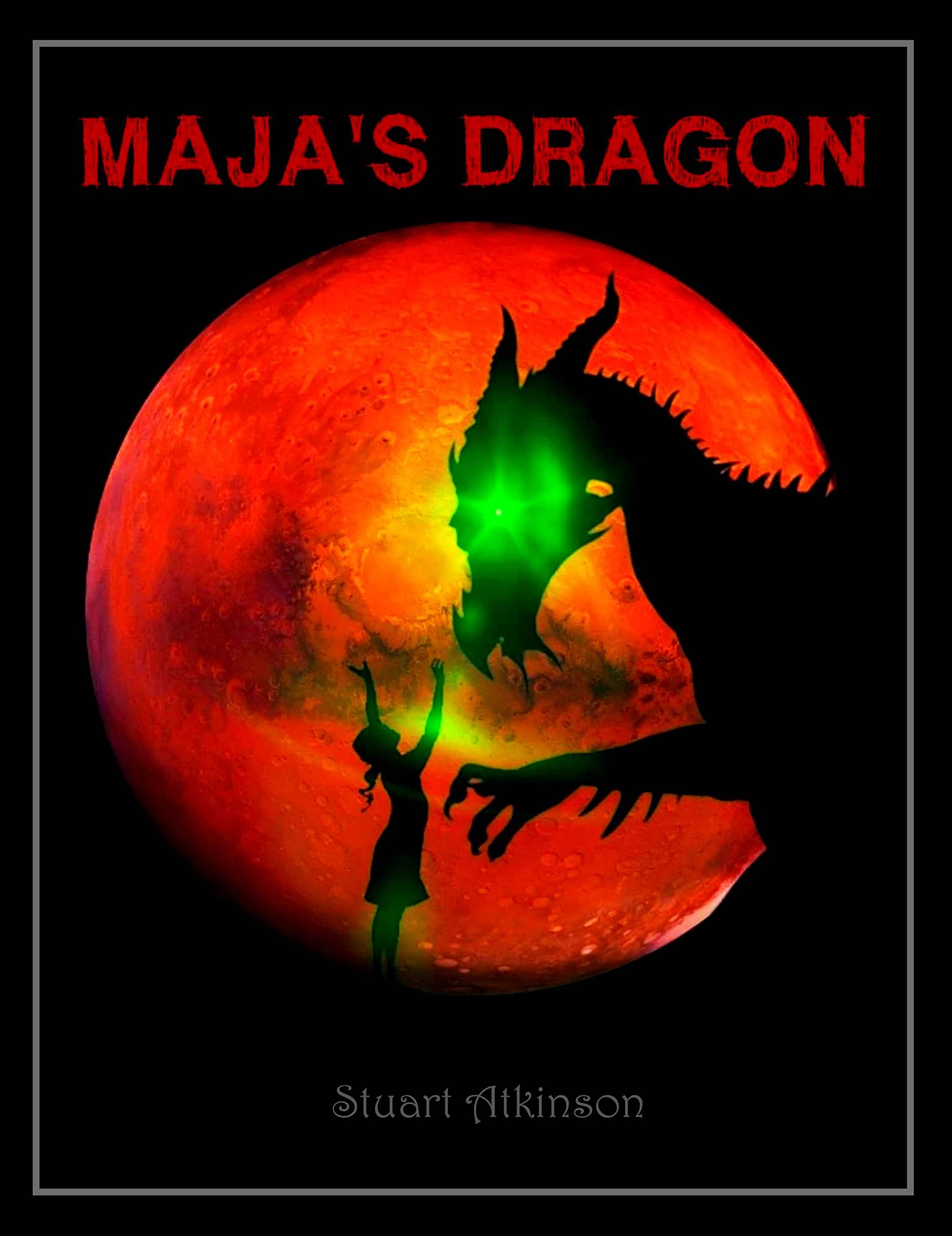 MAJA'S DRAGON by Stuart Atkinson | Goodreads