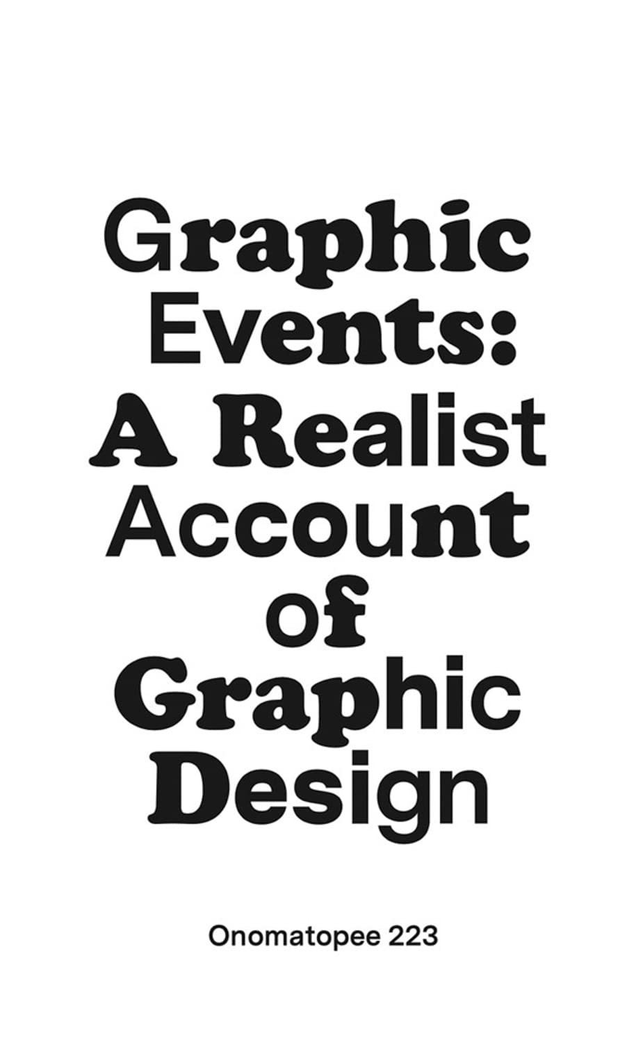 Graphic Events: A Realist Account of Graphic Design by James Dyer ...