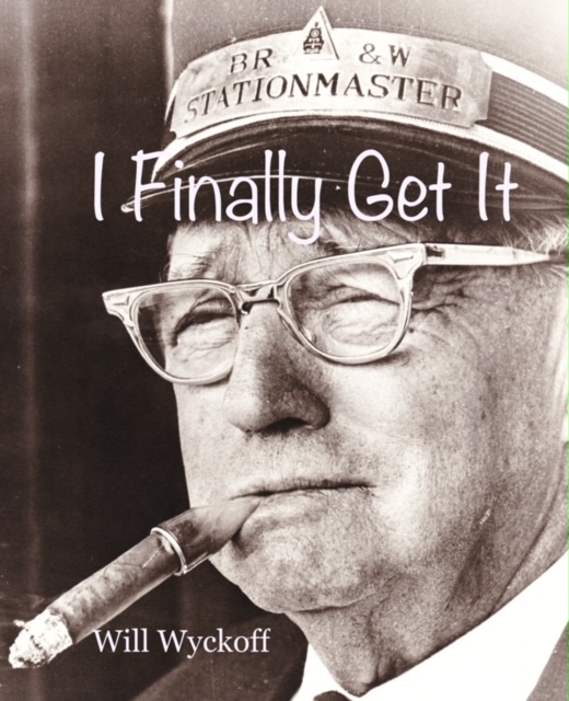 I Finally Get It by Will Wyckoff | Goodreads