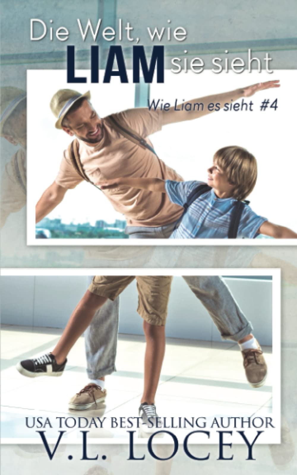 Die Welt, wie Liam sie sieht (Wie Liam es sieht #4) German Edition by V ...