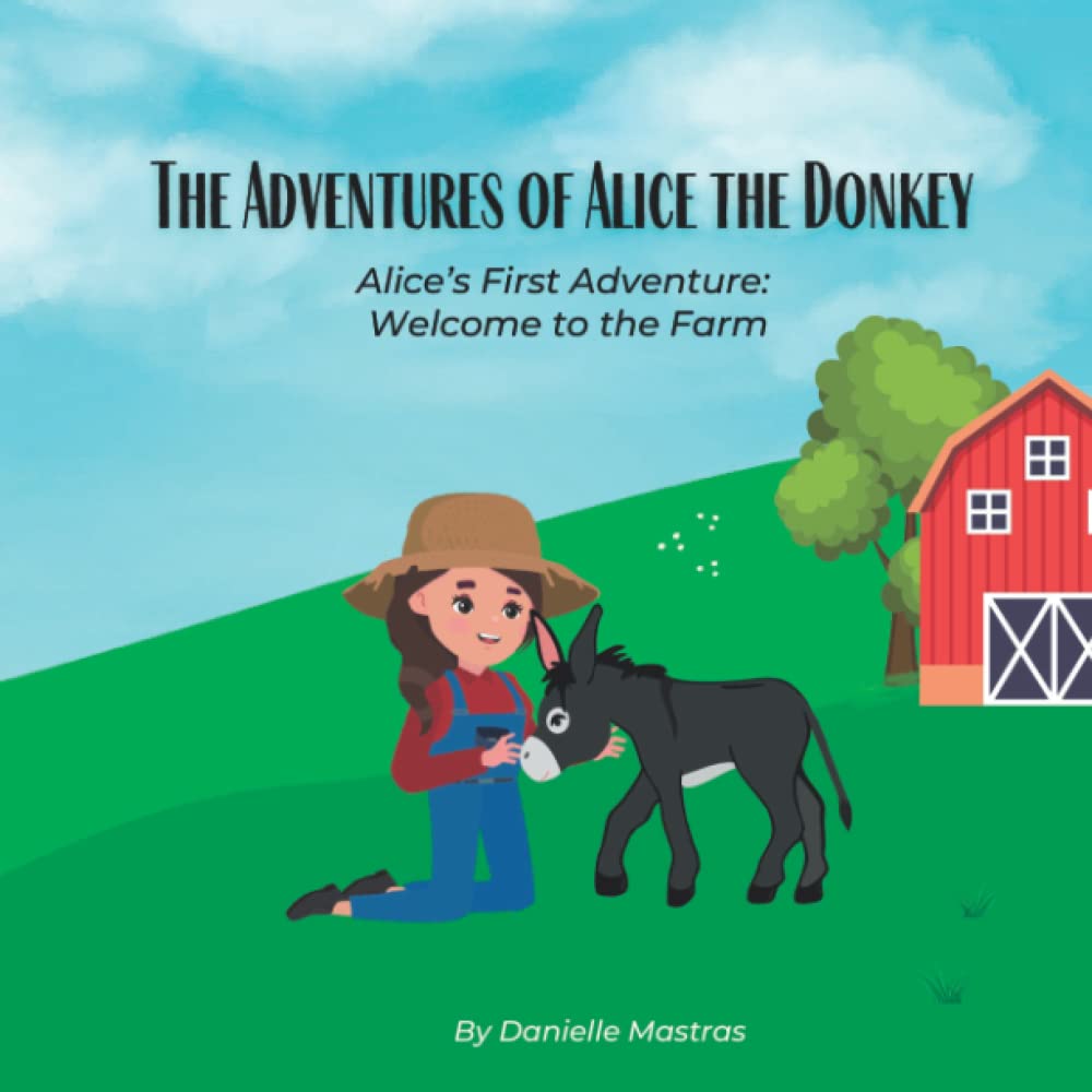 The Adventures of Alice the Donkey: Alice's First Adventure: Welcome to ...