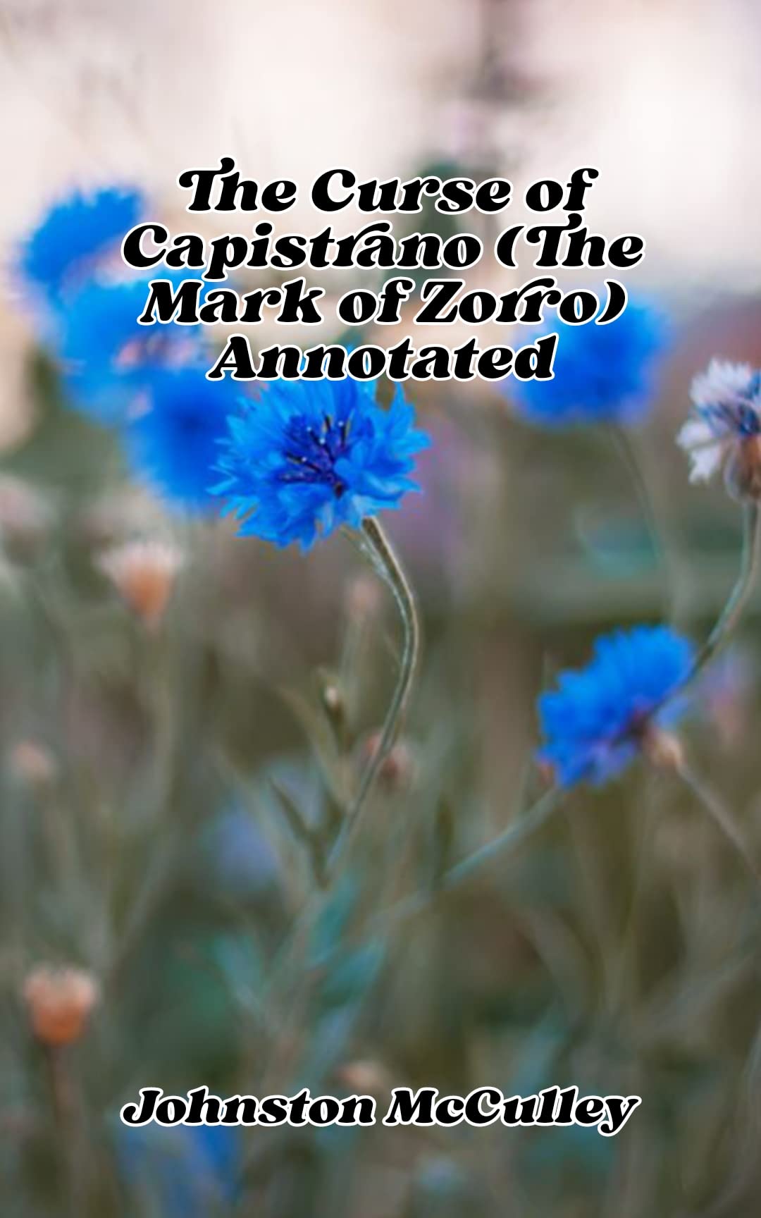 The Curse of Capistrano (The Mark of Zorro) Annotated by Johnston ...