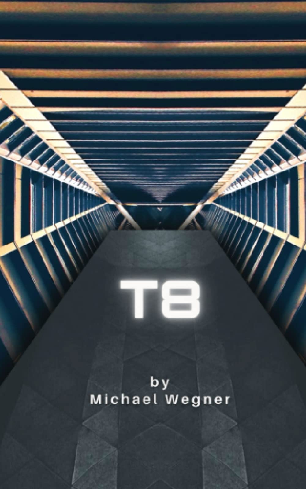 T8 by Michael Wegner | Goodreads