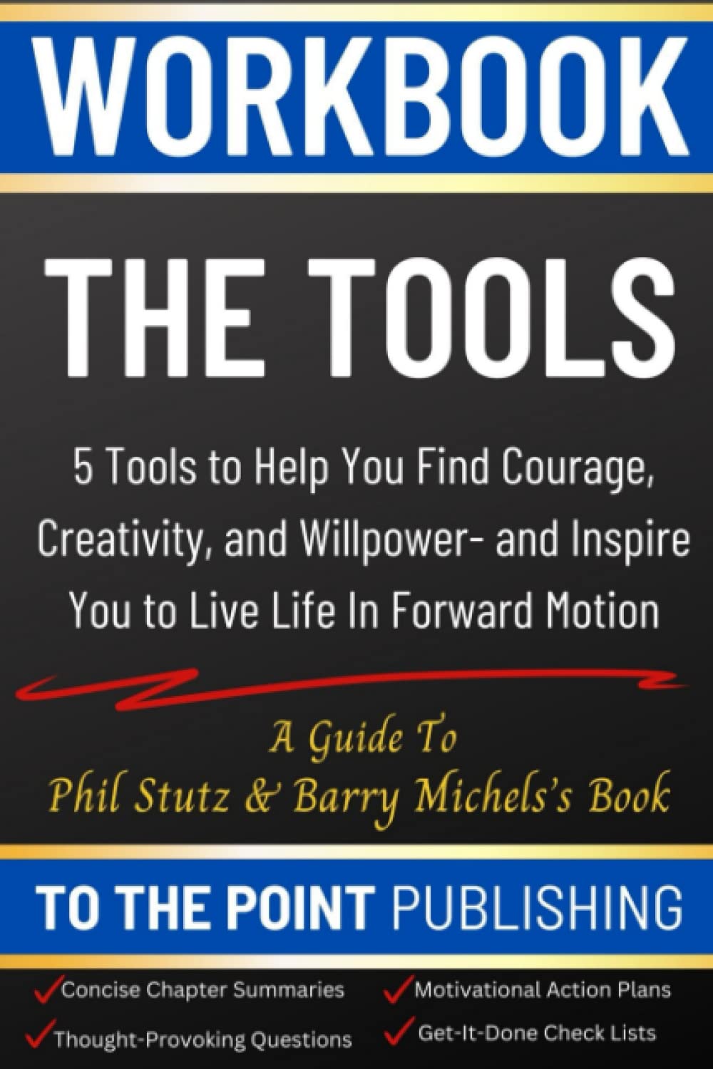 Workbook: The Tools: 5 Tools to Help You Find Courage, Creativity, and ...