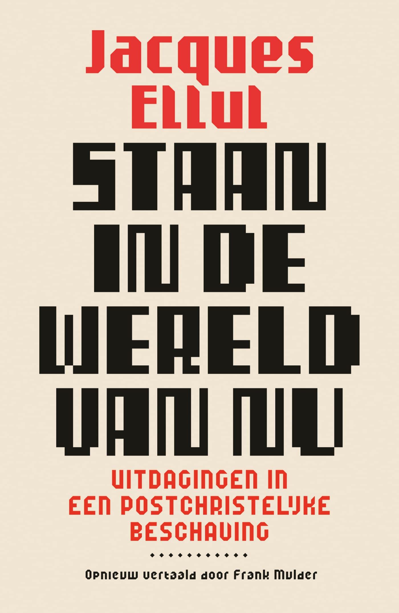 Staan in de wereld van nu (Dutch Edition) by Jacques Ellul | Goodreads