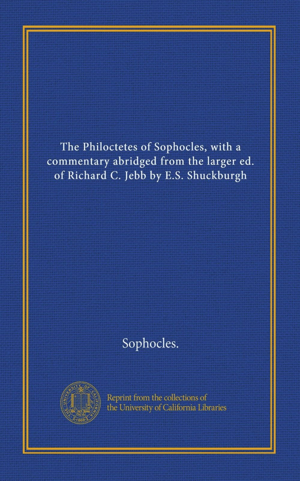 The Philoctetes of Sophocles, with a commentary abridged from the ...