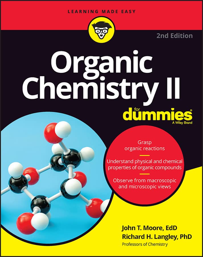 Organic Chemistry II For Dummies by John T. Moore | Goodreads