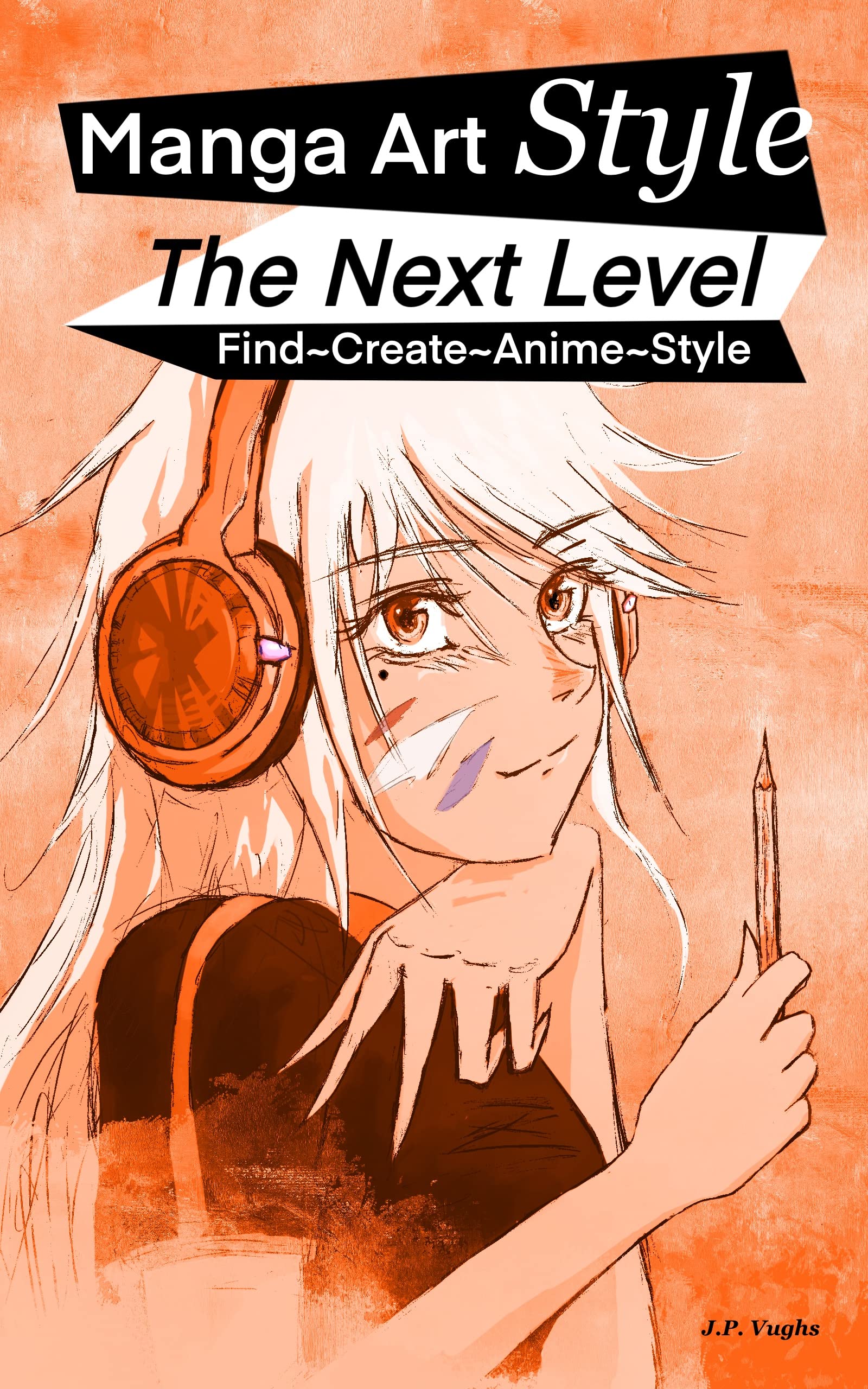 Manga Art Style : The Next Level to Find and Create Your Own Anime ...