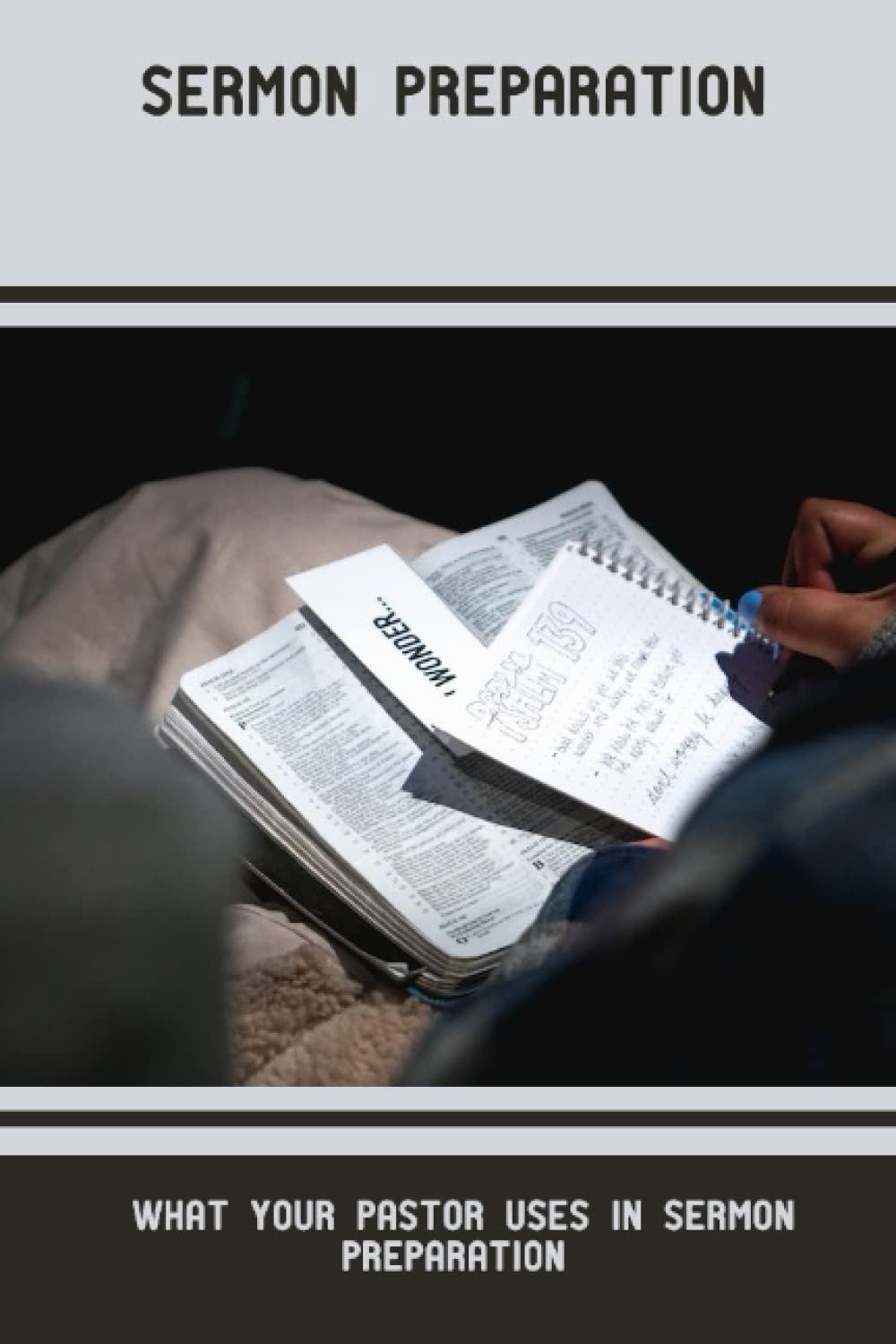 Sermon Preparation: What Your Pastor Uses In Sermon Preparation by ...