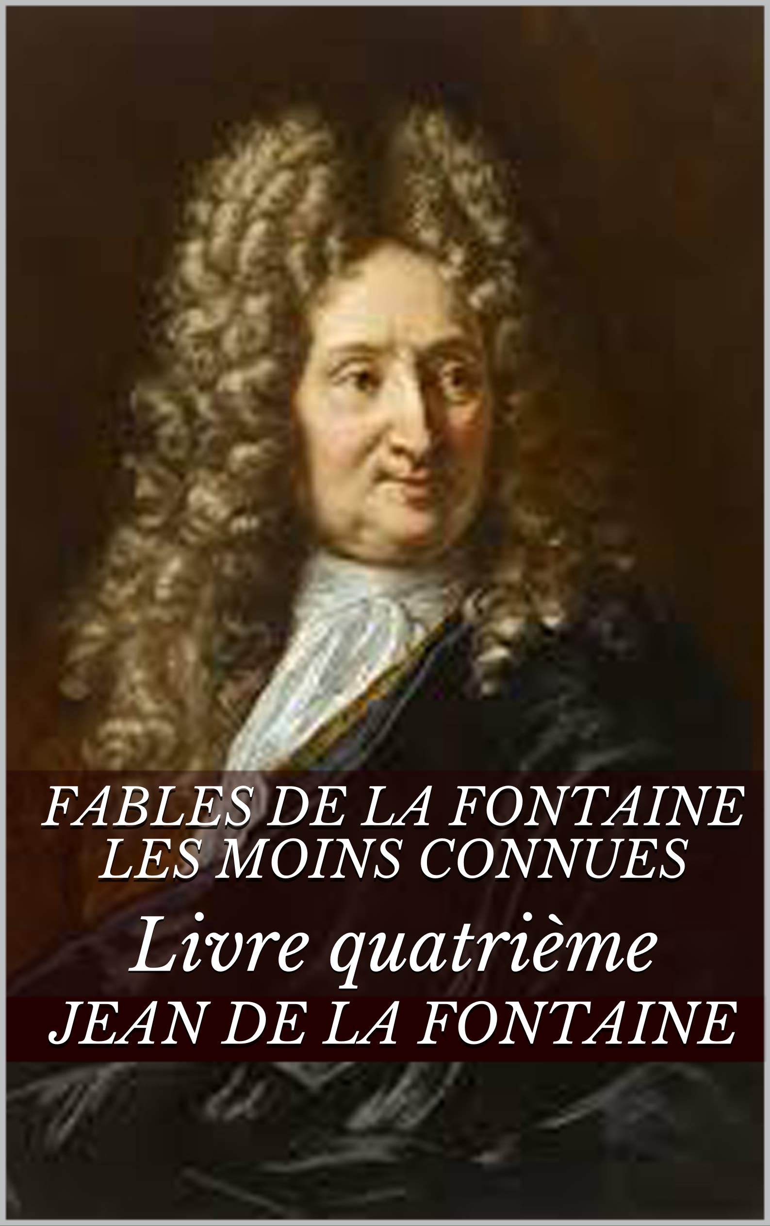FABLES de LA FONTAINE LES MOINS CONNUES: Livre quatrième by Jean de la ...