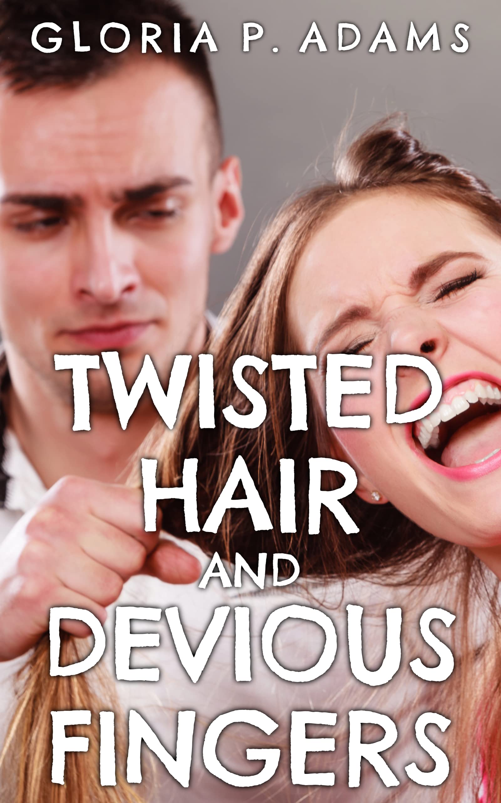 Twisted Hair and Devious Fingers by Gloria P. Adams | Goodreads