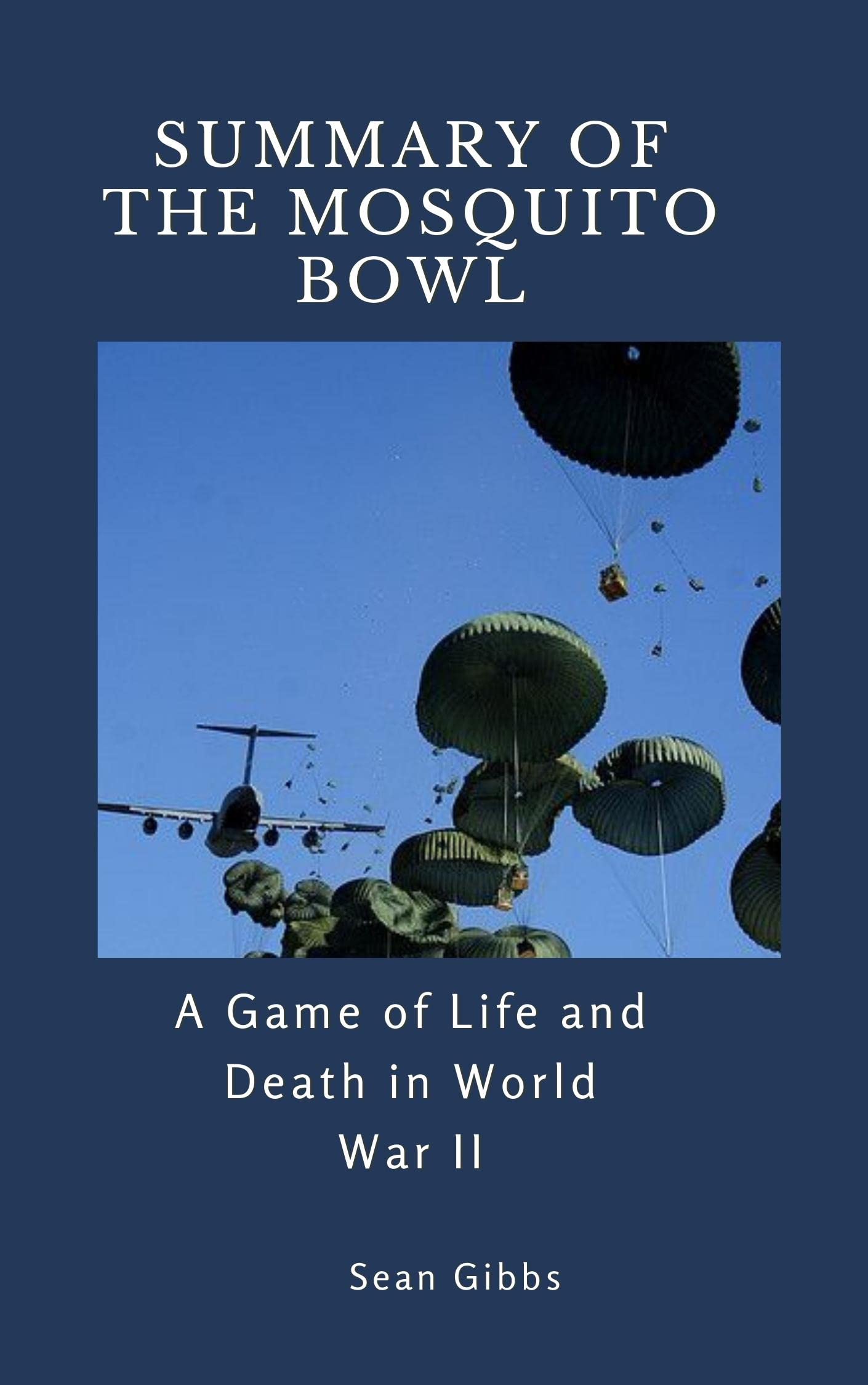 Summary of The Mosquito Bowl: The Game of Life and Death in World War ...