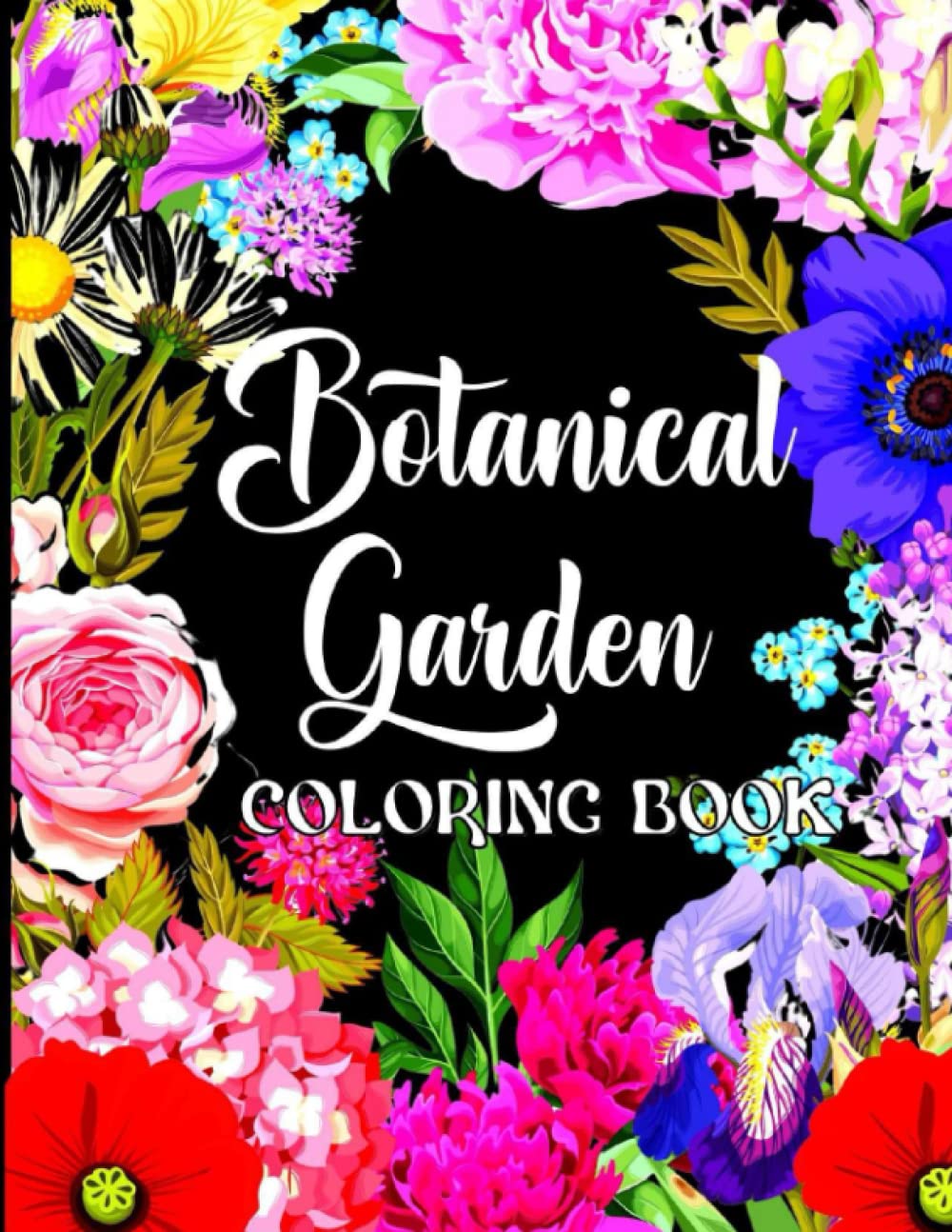 Botanical Garden Coloring Book: An Adult Coloring Books Featuring ...