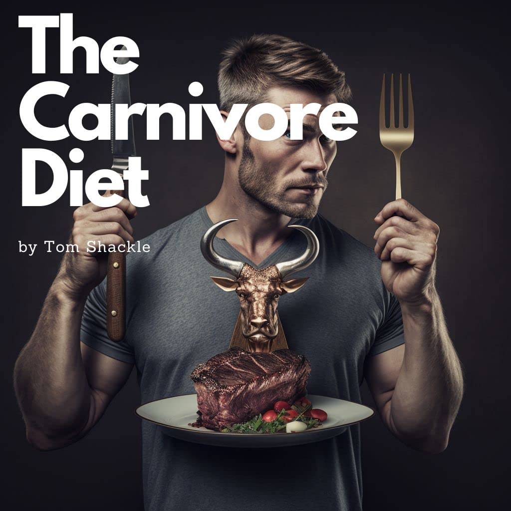 The Carnivore Diet for Beginners: An exploration into the diet trend ...