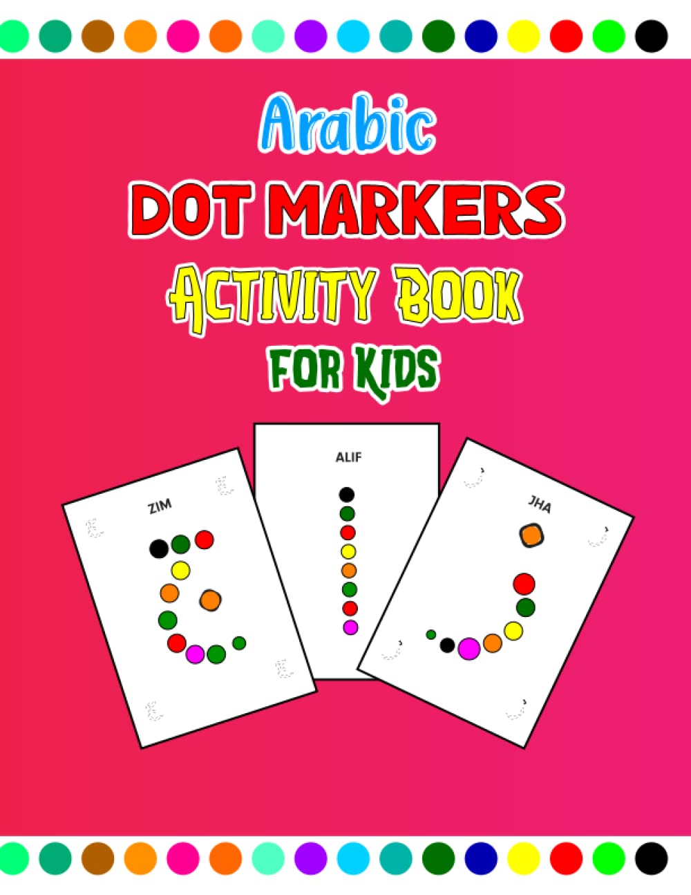 Arabic Dot Markers Activity Book for Kids: Arabic Alphabet Dot Markers ...