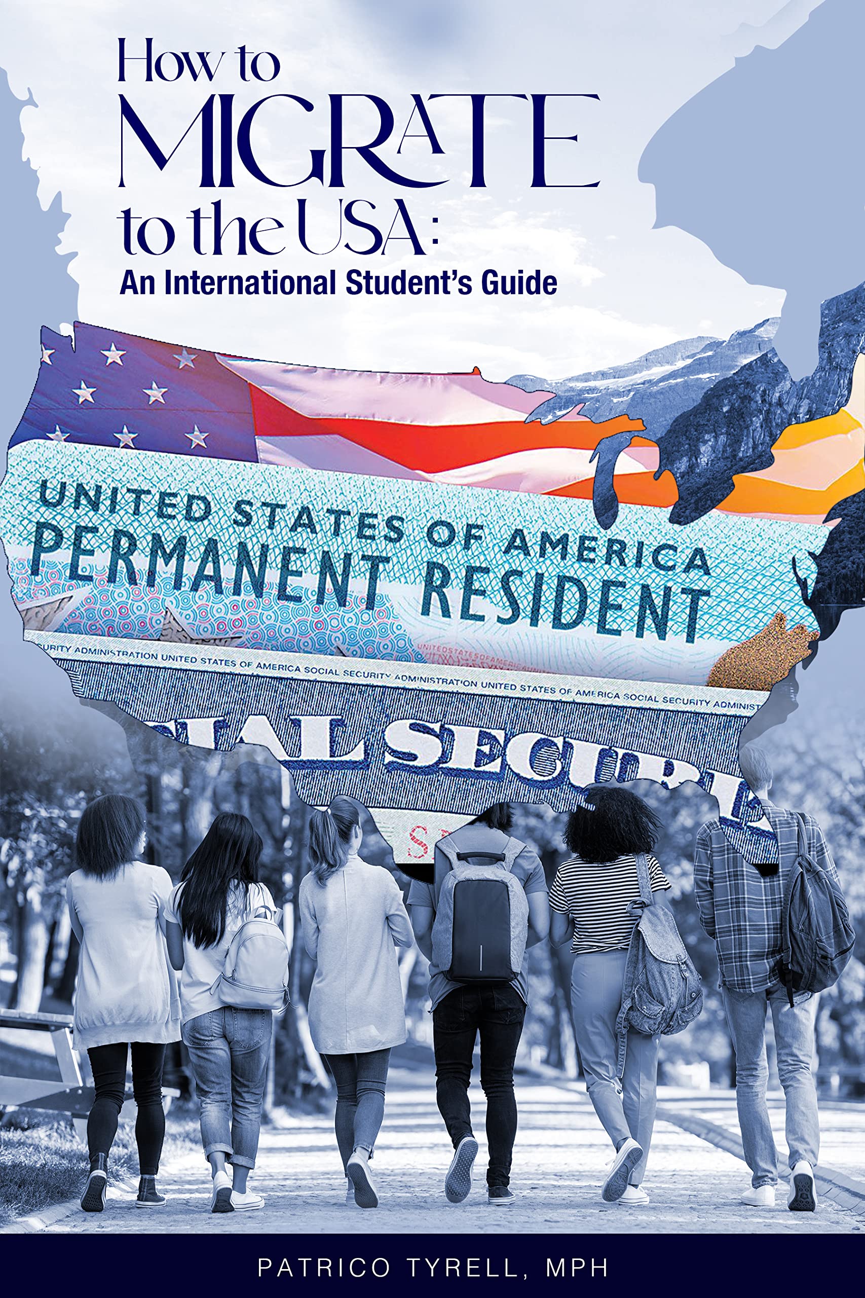 How to Migrate to the USA: An International Student's Guide by Patrico ...