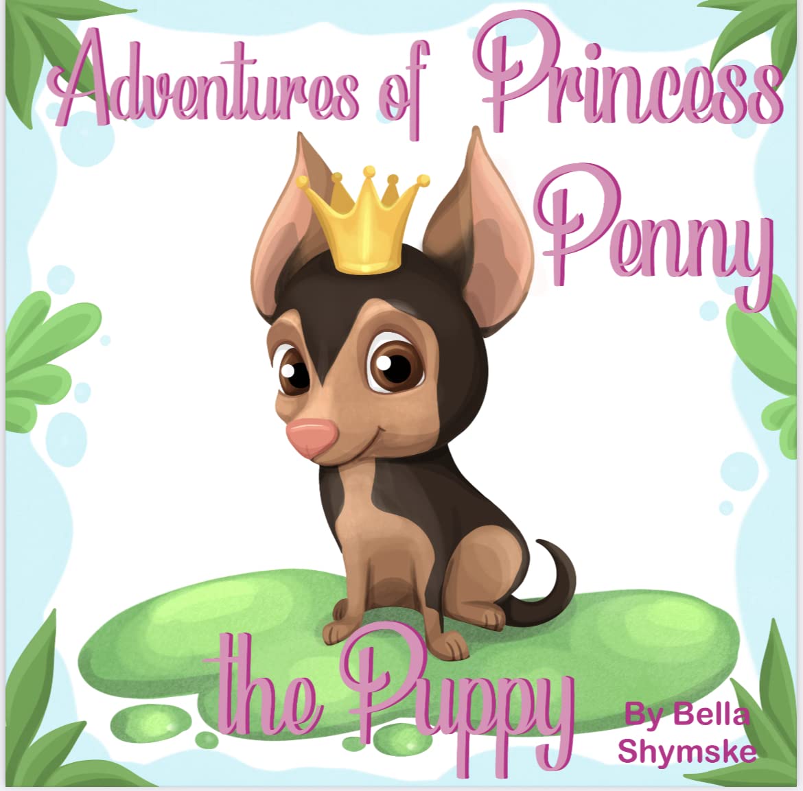 Adventure of Princess Penny the Puppy by Bella Shymske | Goodreads