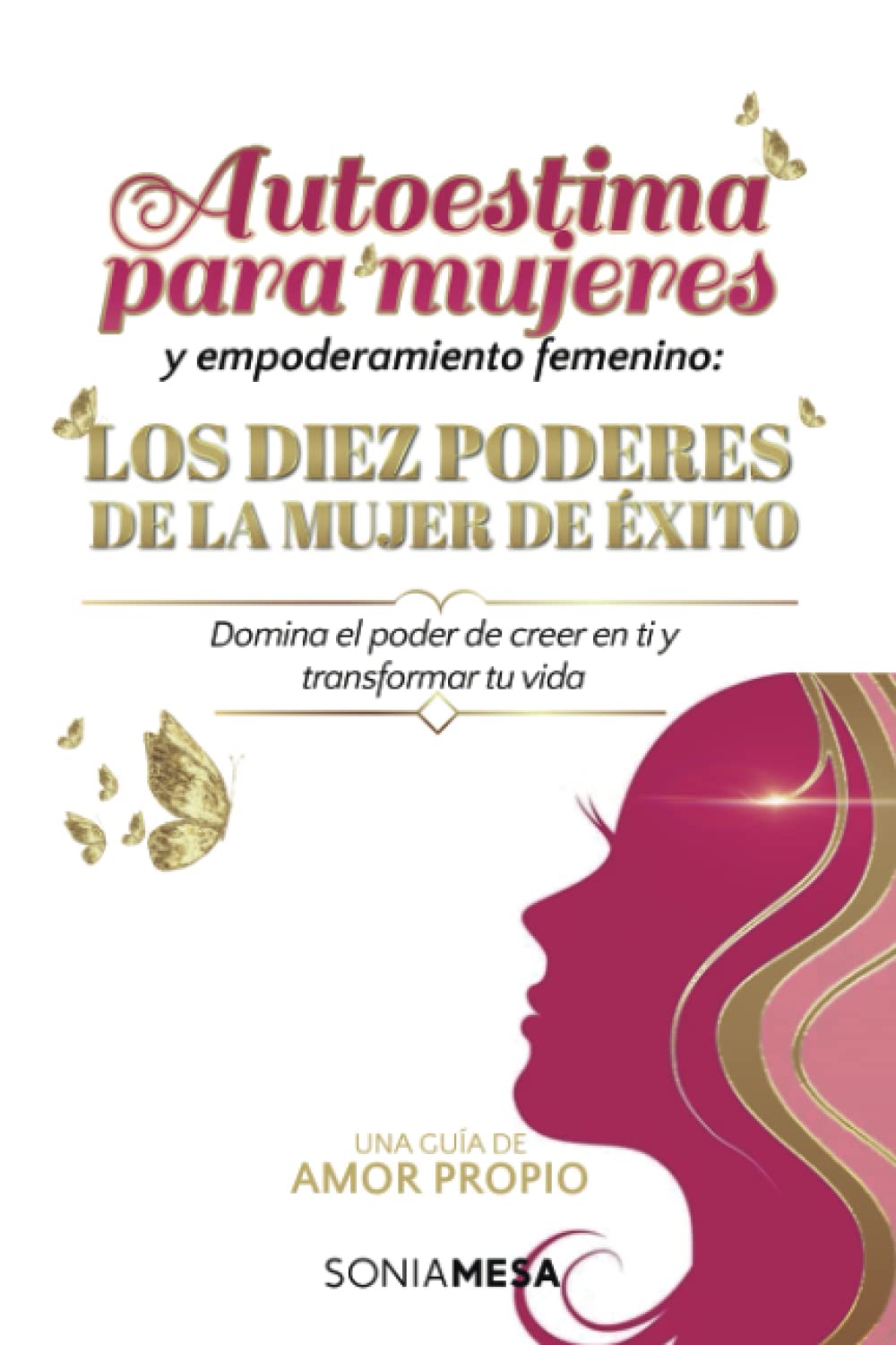 Autoestima para mujeres y empoderamiento femenino: Los diez poderes de ...