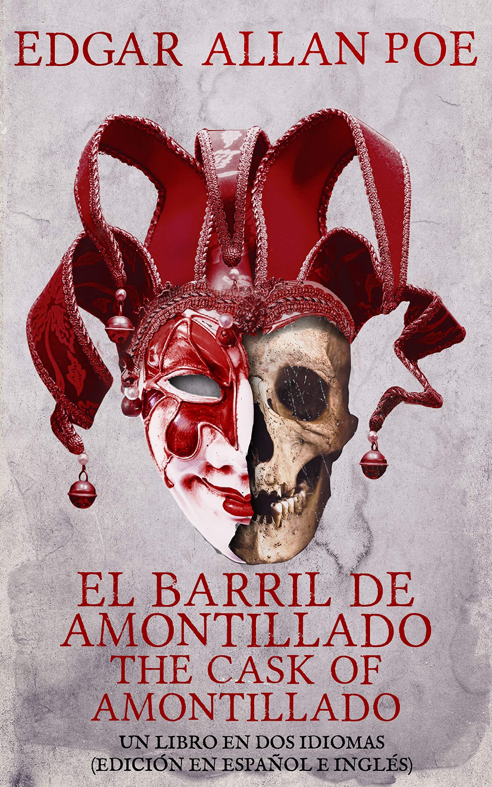 El Barril de Amontillado, The Cask of Amontillado: Un Libro en dos ...