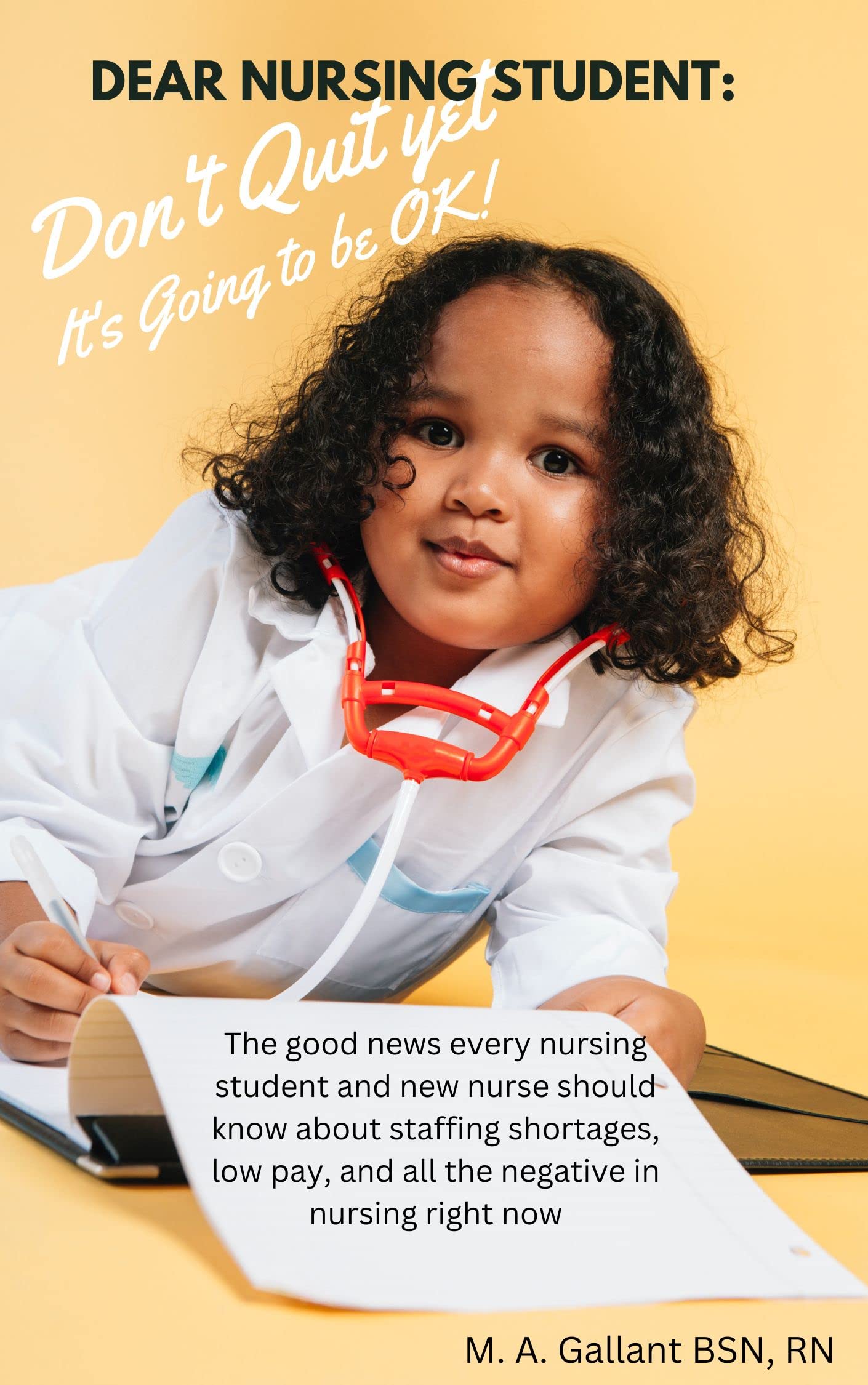 Dear Nursing Student: Don’t Quit Yet, It’s Going to be OK!: The good ...