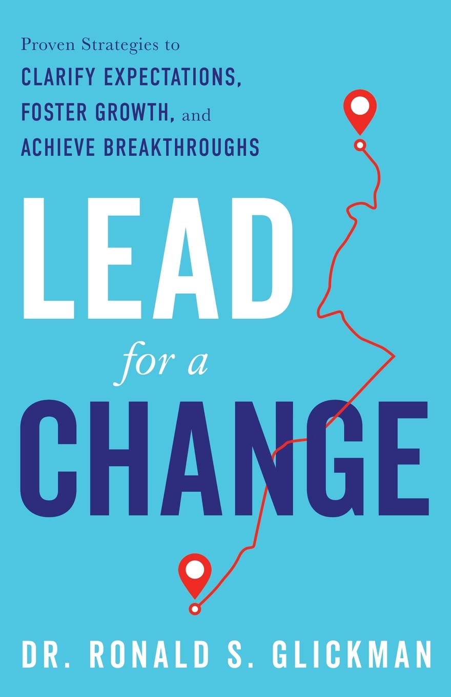 Lead for a Change: Proven Strategies to Clarify Expectations, Foster ...