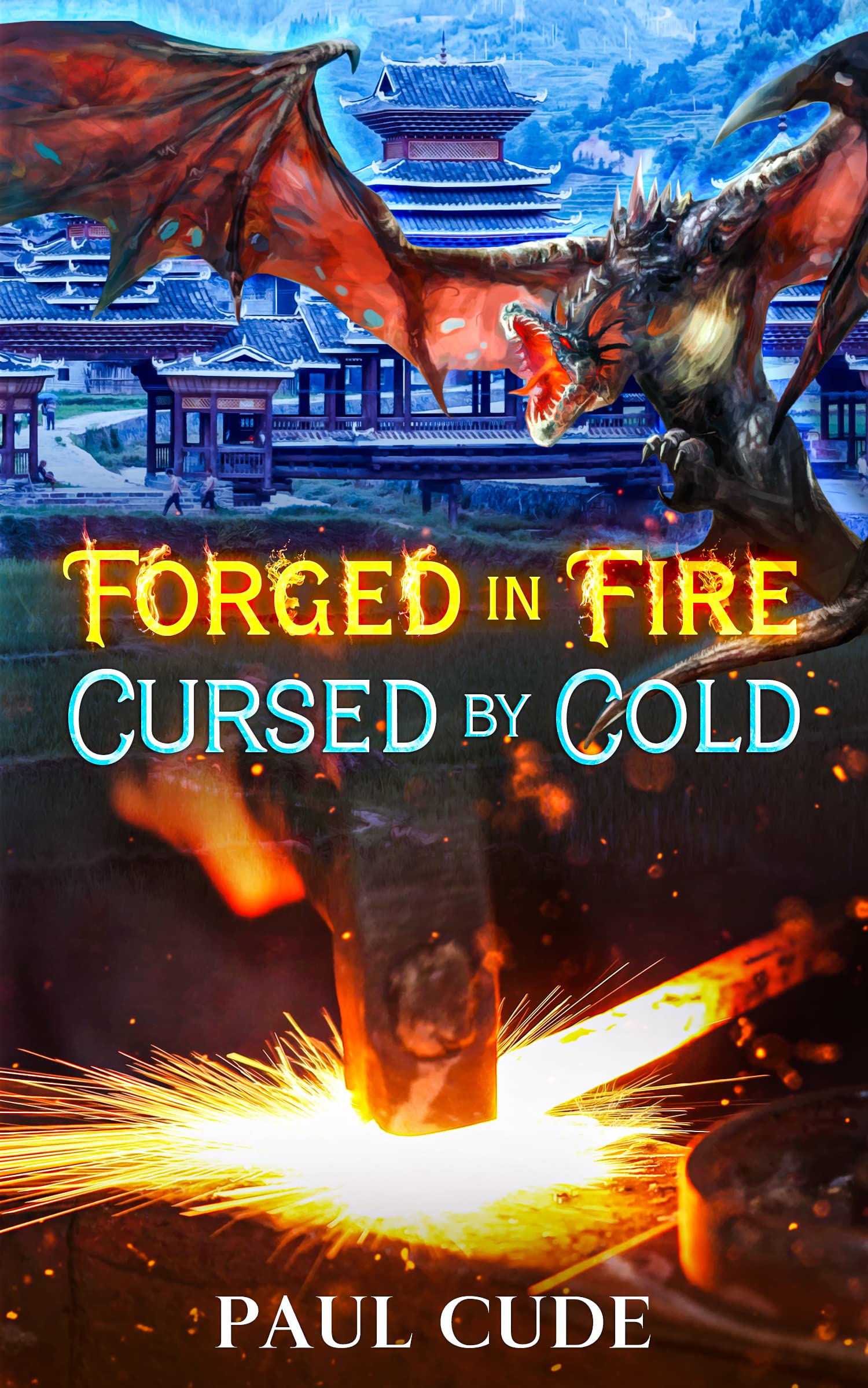 Forged in Fire, Cursed by Cold (The White Dragon Saga) by Paul Cude ...