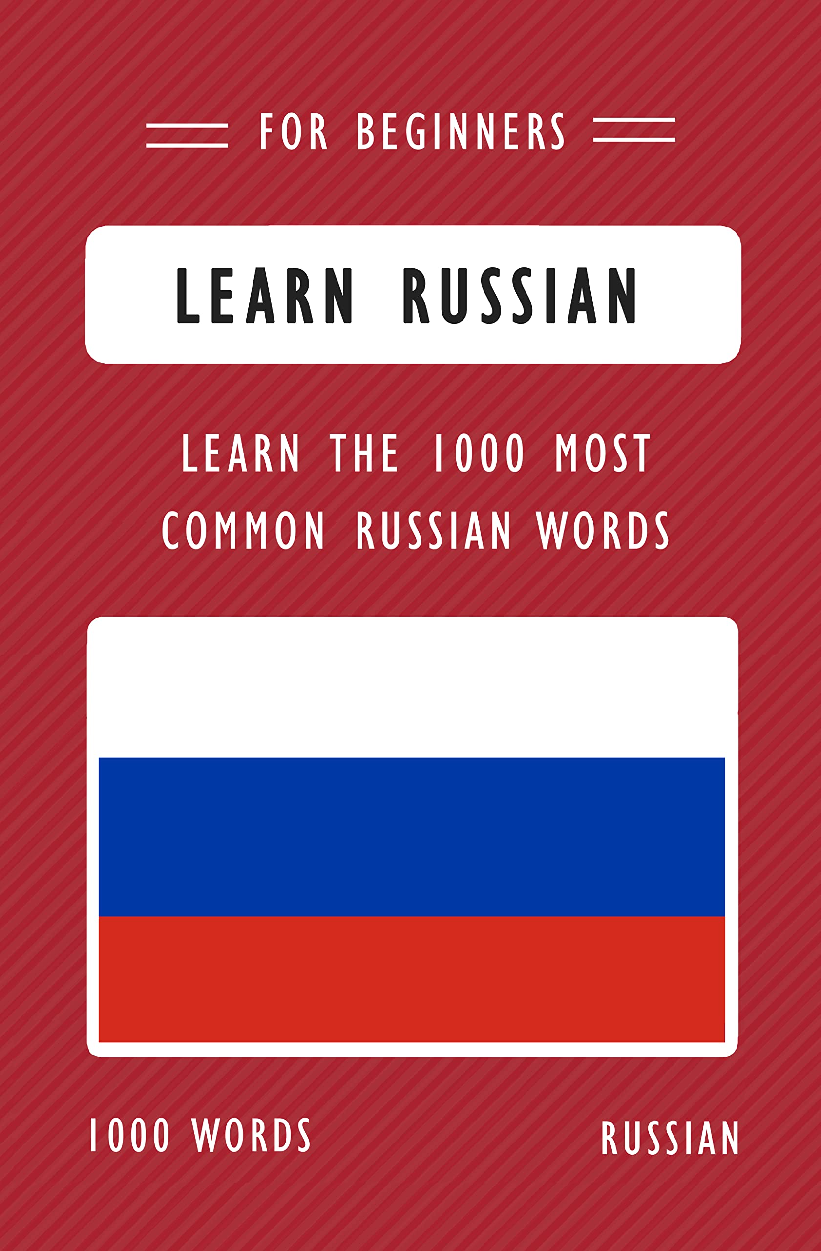 Learn Russian Learn The 1000 Most Common Russian Words This Book Learn Russian Learn The 1000 Most Common Russian Words This Book