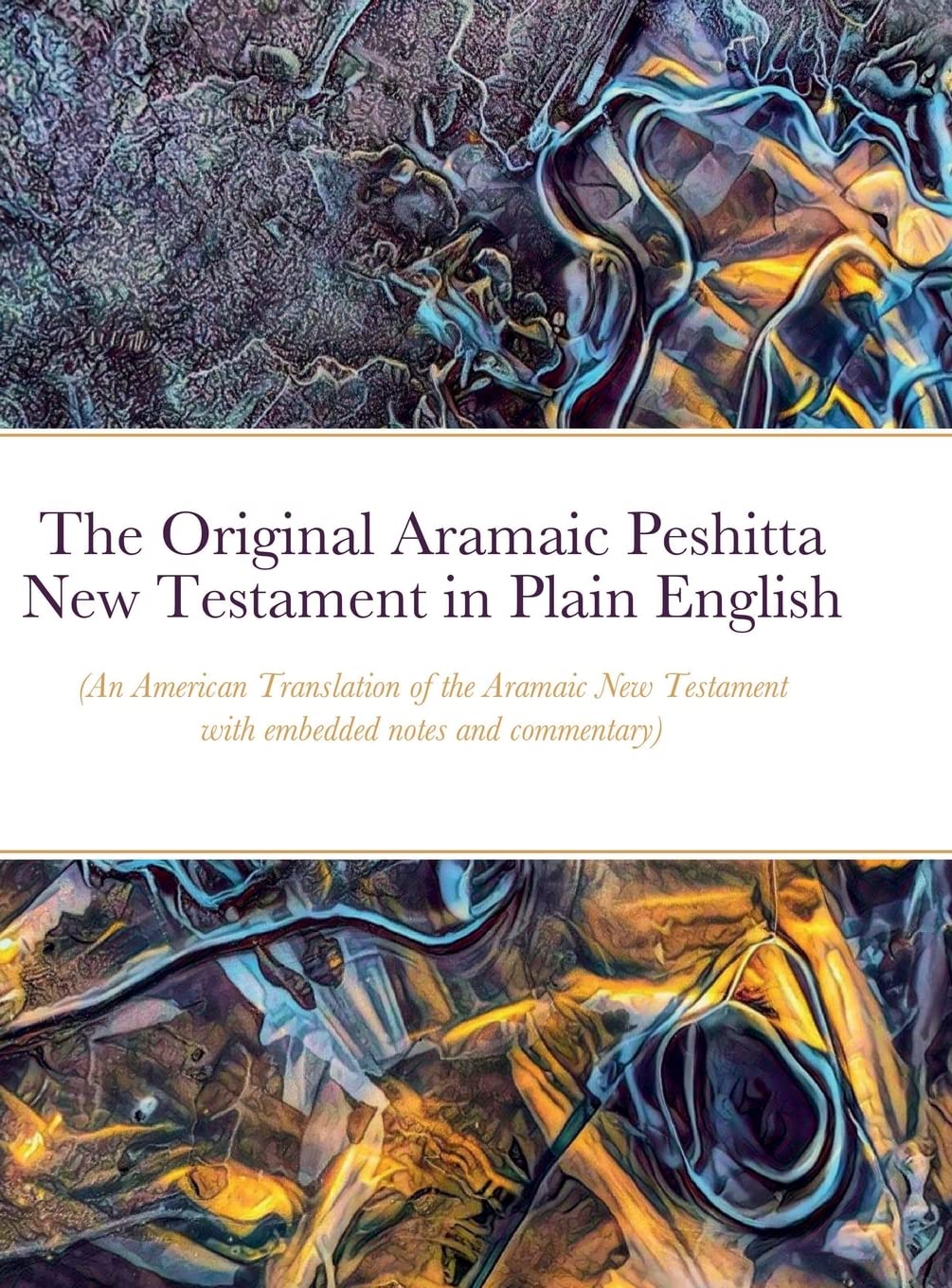 The Original Aramaic Peshitta New Testament in Plain English: by Glenn ...