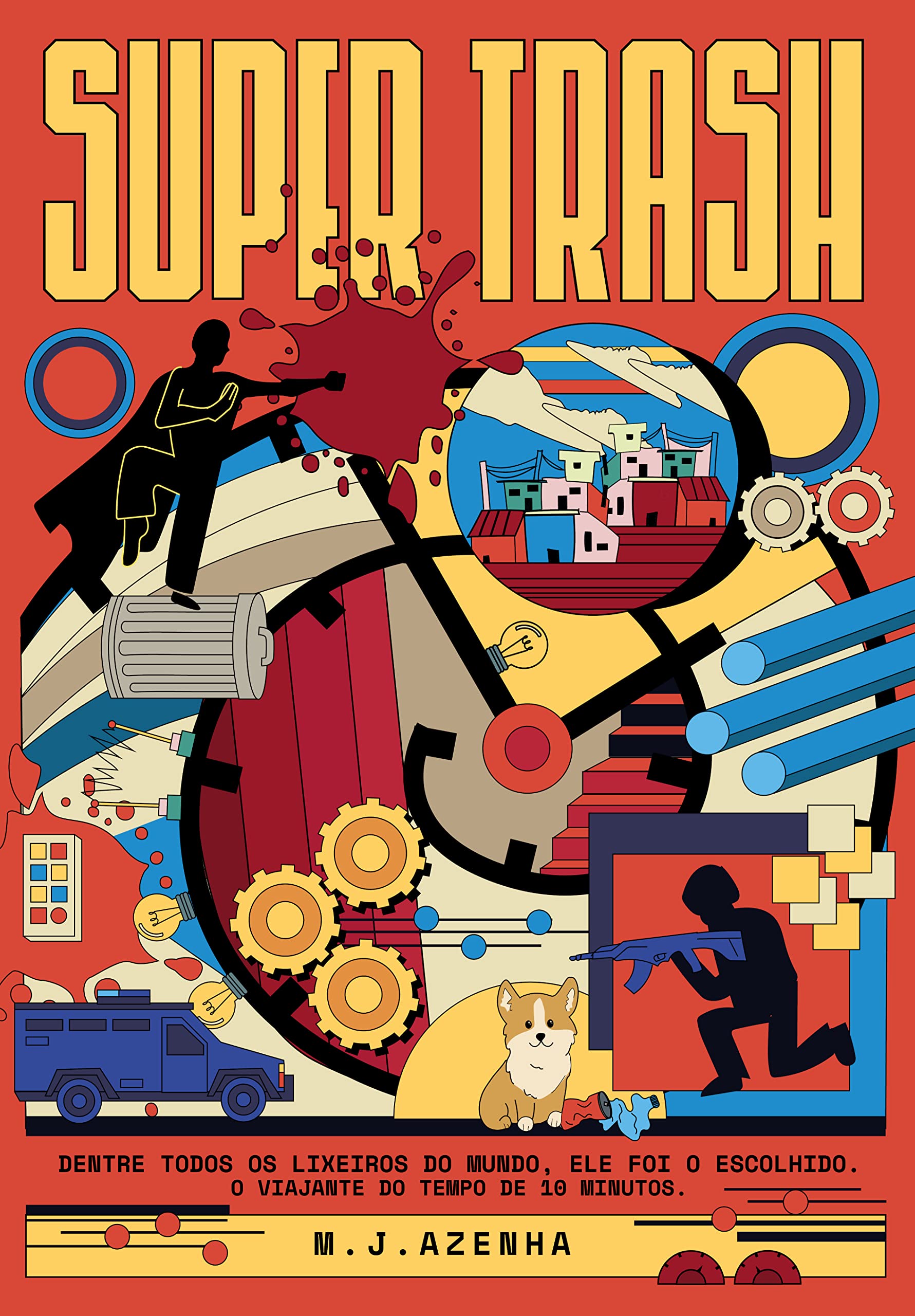 Super Trash: O viajante do tempo de 10 minutos by M.J. Azenha | Goodreads