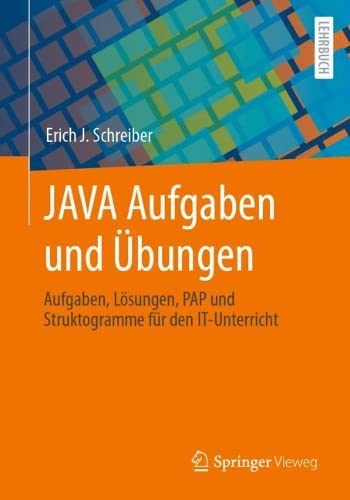 JAVA Aufgaben und Übungen: Aufgaben, Lösungen, PAP und Struktogramme ...