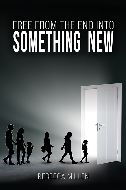 Free From The End Into Something New by Rebecca Millen | Goodreads