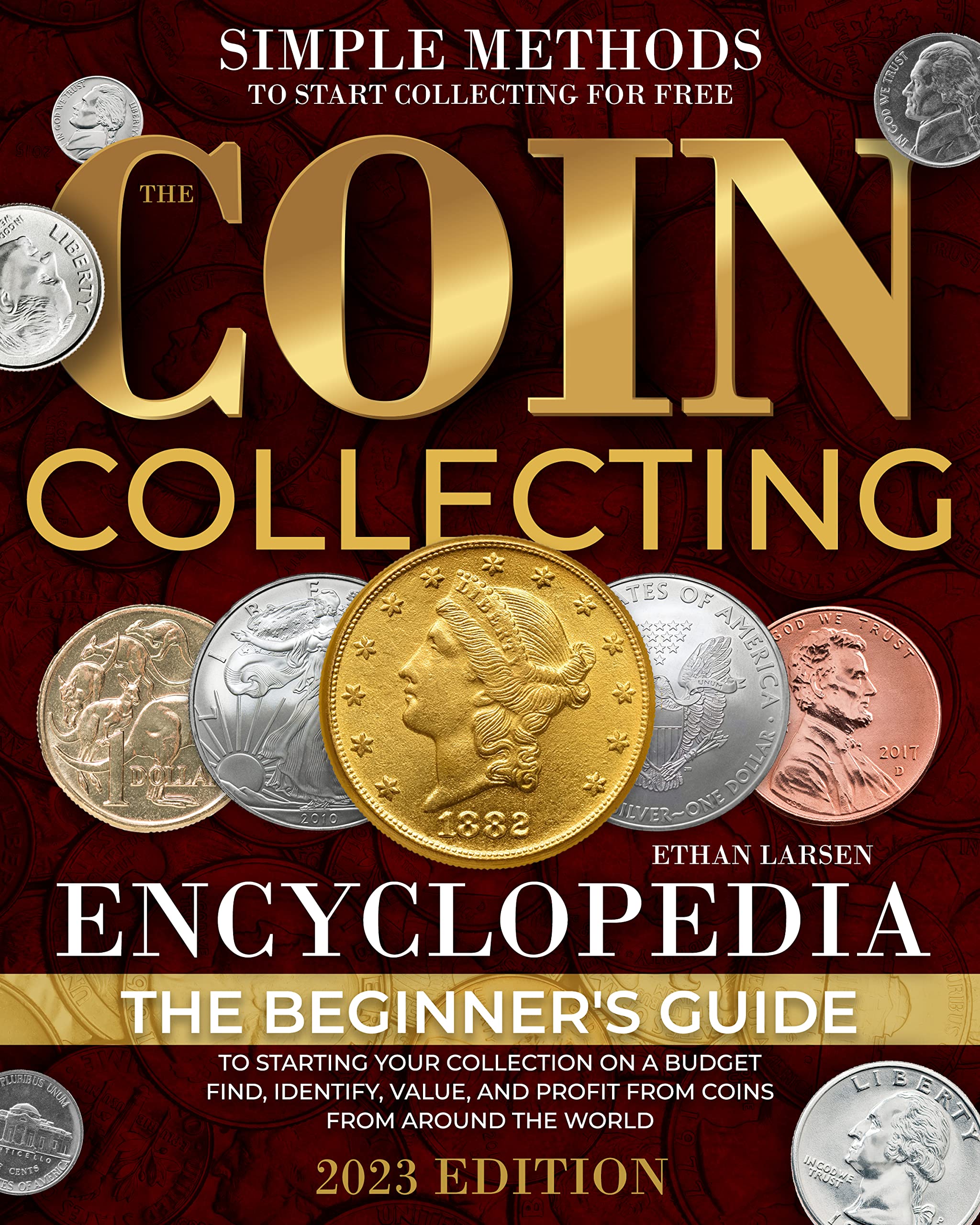 The Coin Collecting Encyclopedia: The Beginner's Guide to Starting Your ...