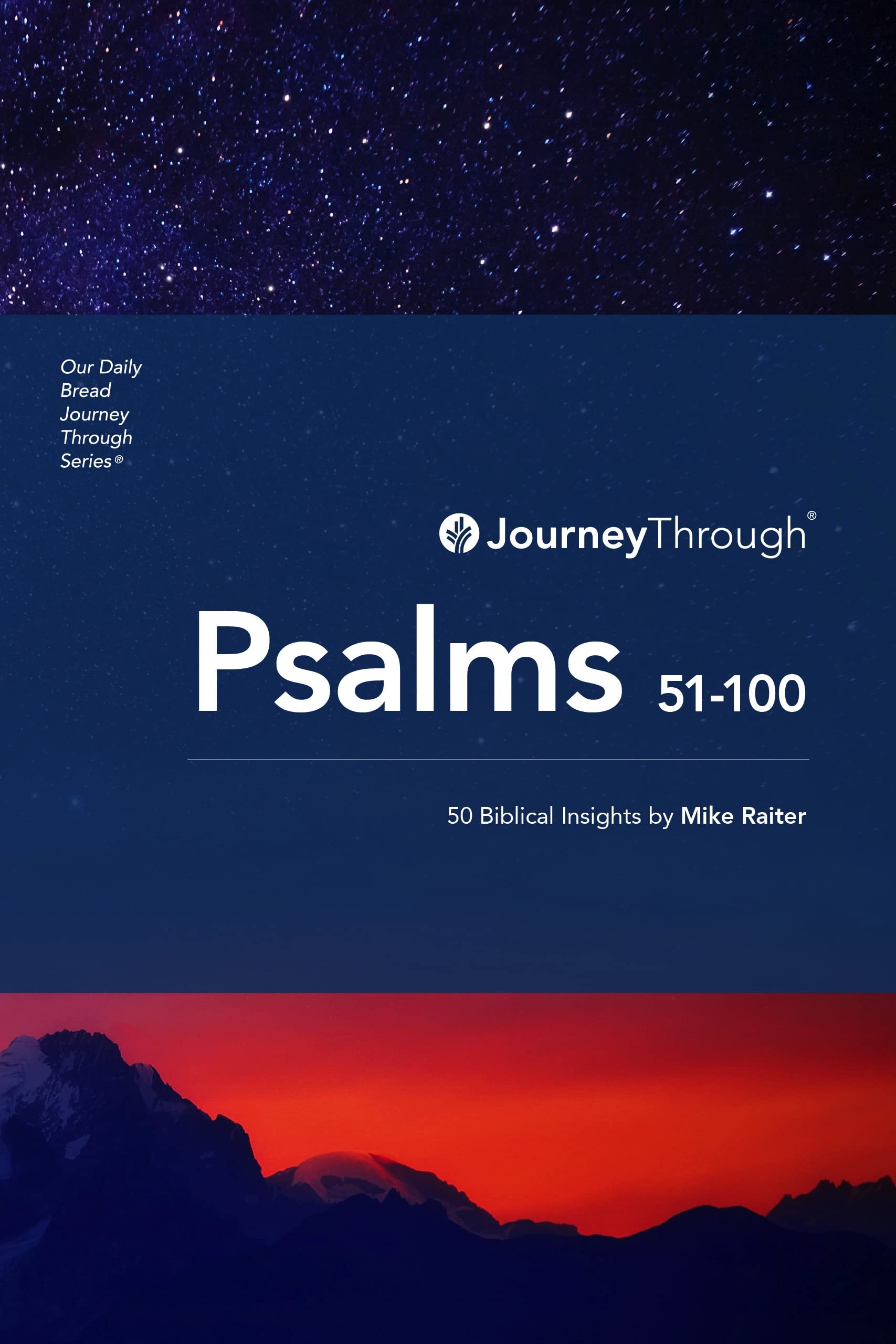 Journey Through Psalms 51-100: 50 Biblical Insights by Mike Raiter by ...