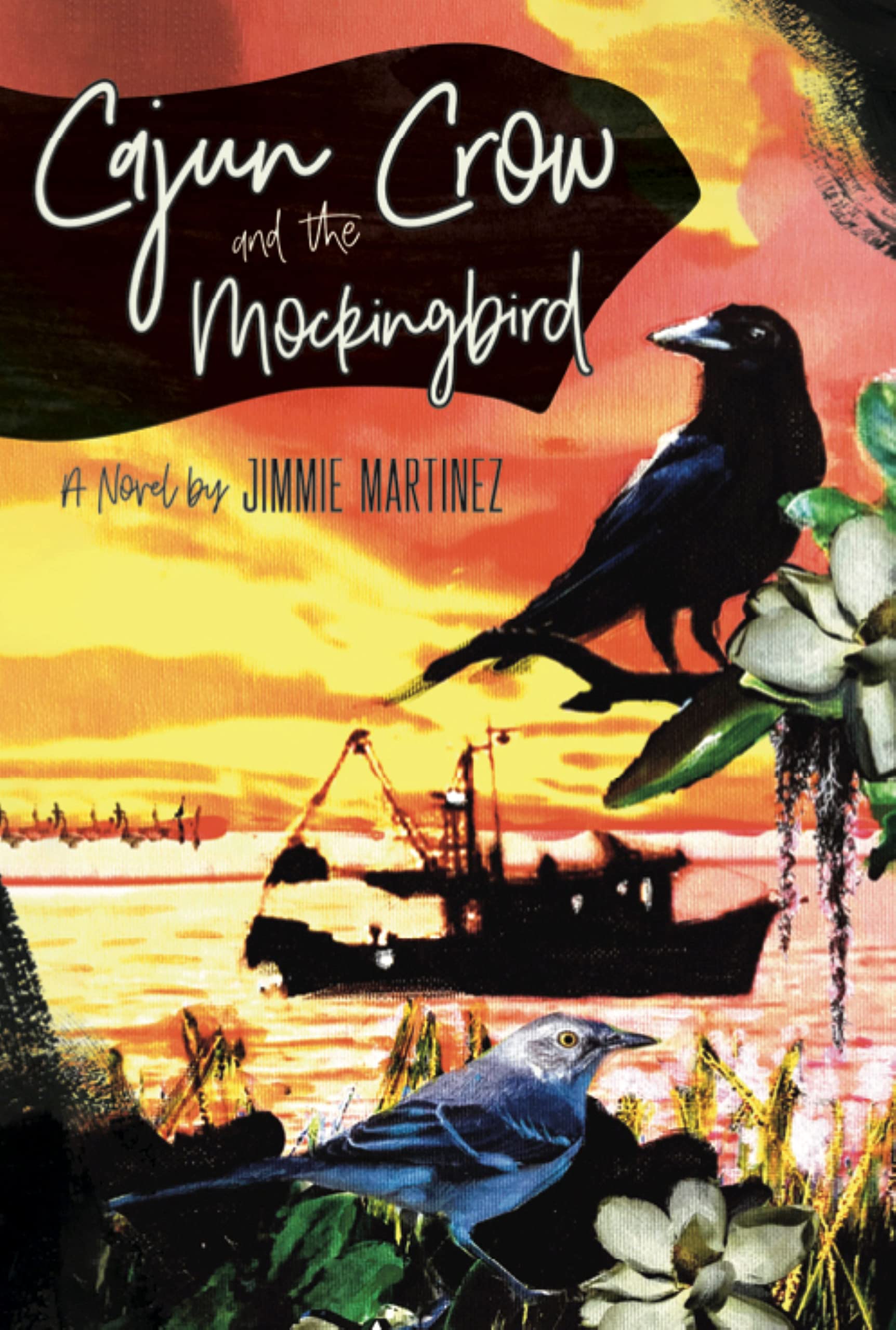 Cajun Crow and the Mockingbird by Jimmie Martinez | Goodreads