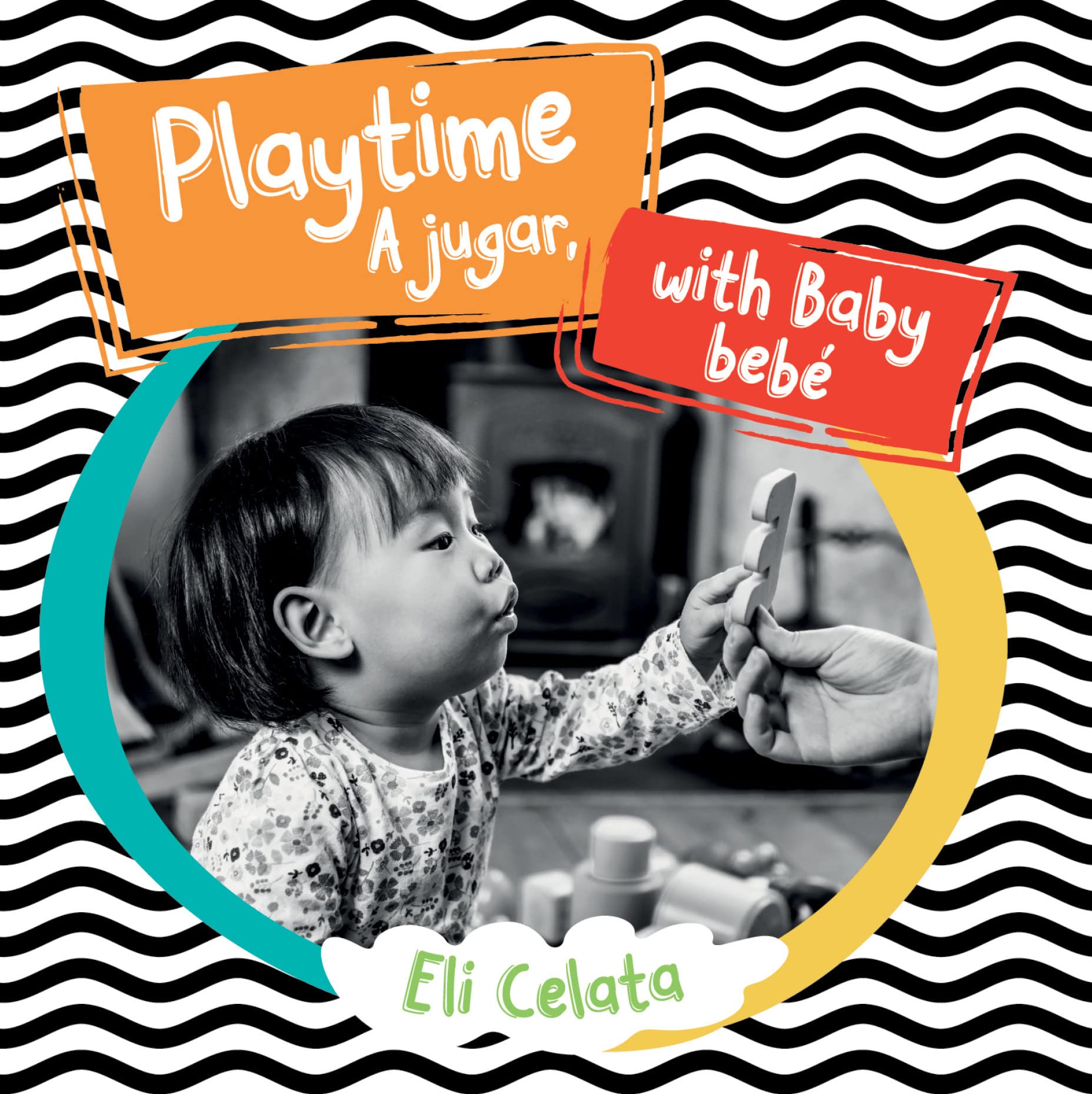 Playtime with Baby / A jugar, bebé (English and Spanish Edition) by Eli ...