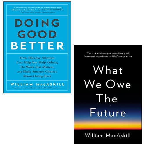 Collection Set: What We Owe the Future / Doing Good Better by William MacAskill | Goodreads