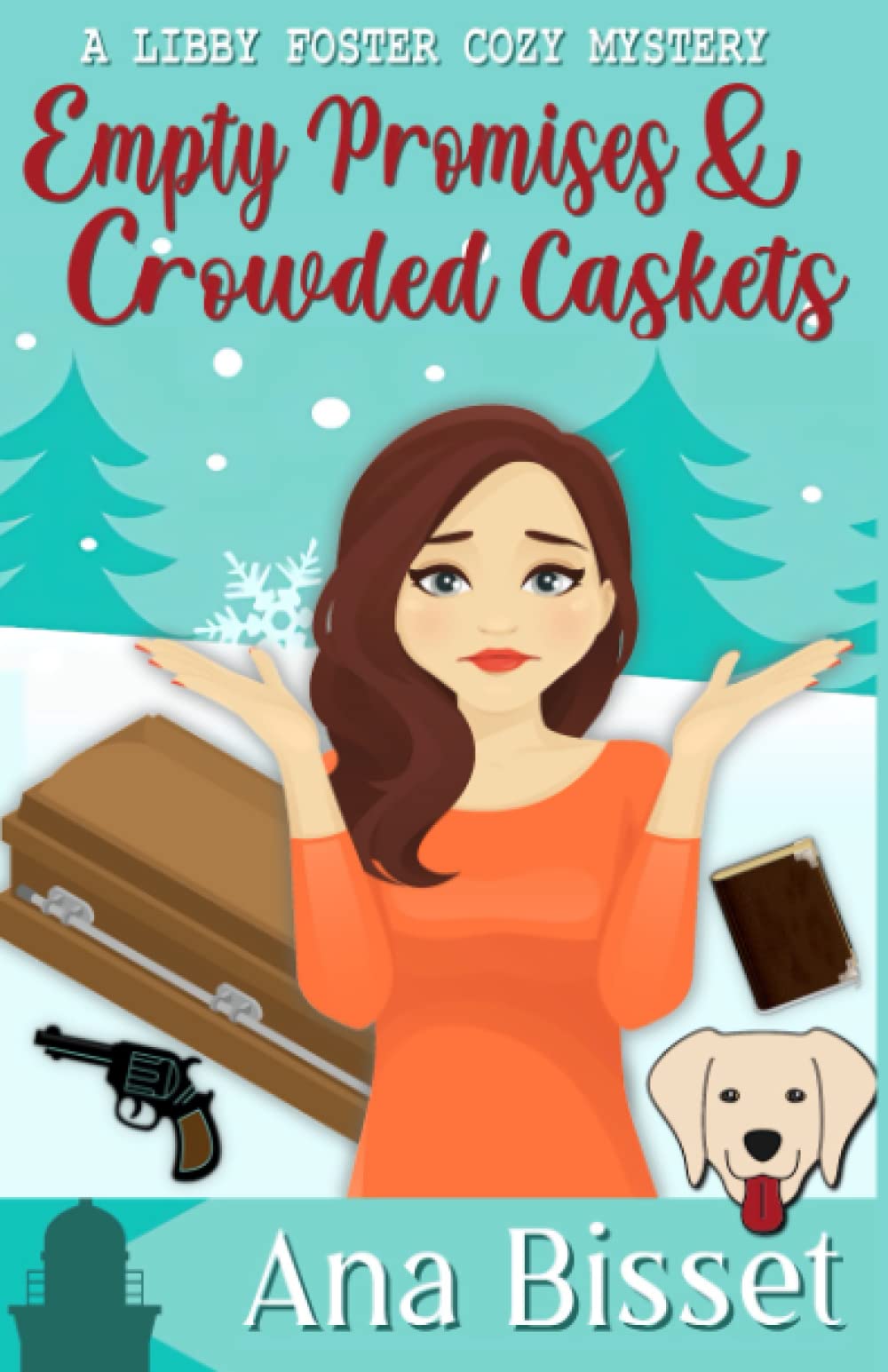 Empty Promises and Crowded Caskets: A Libby Foster Cozy Mystery Book 1 by Ana Bisset | Goodreads