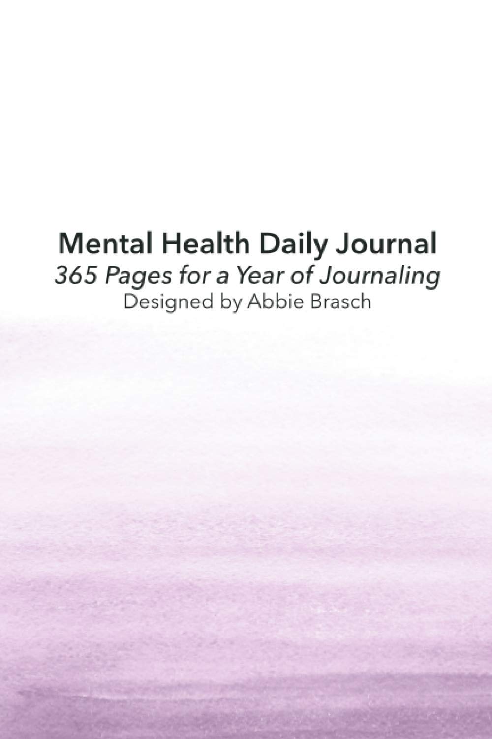 Mental Health Daily Journal: 365 Pages for a Year of Journaling- Purple ...