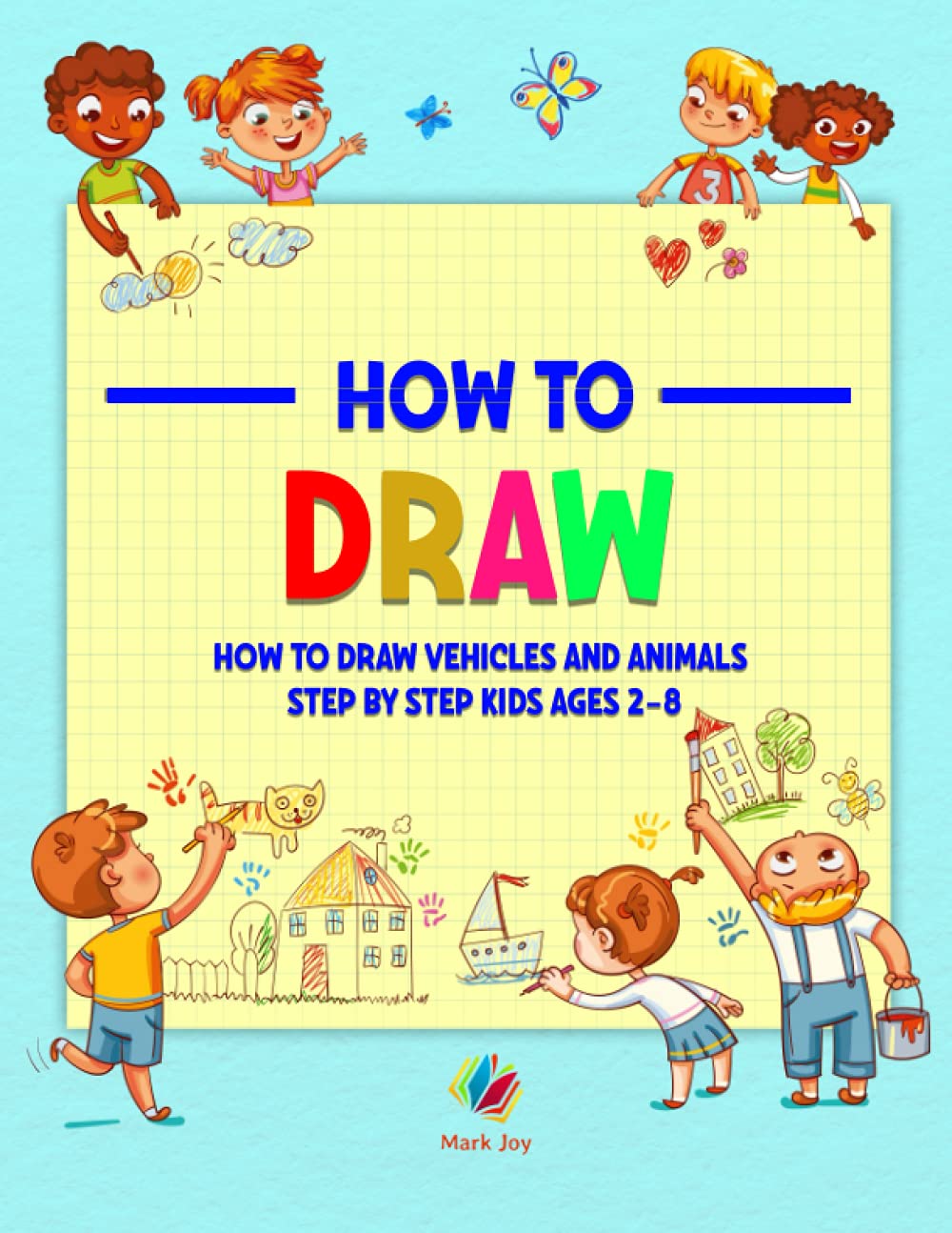 How To Draw: How to Draw Vehicles and Animals Step by Step Kids Ages 2 ...