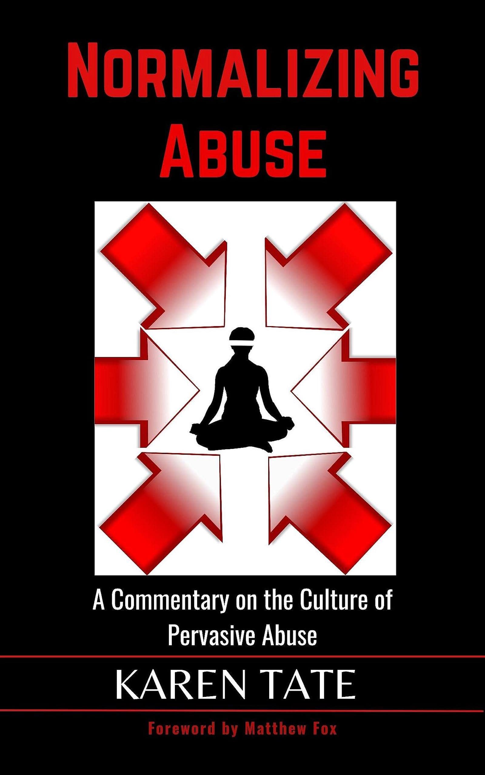 Normalizing Abuse: A Commentary on the Culture of Pervasive Abuse by ...