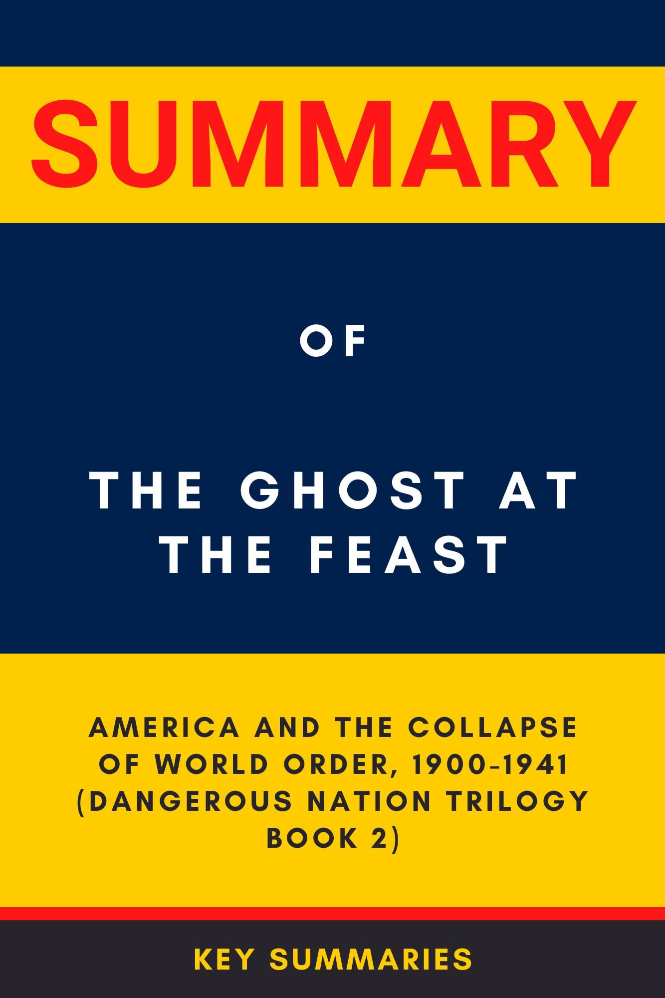 Summary Of The Ghost At The Feast America And The Collapse Of World summary-of-the-ghost-at-the-feast-america-and-the-collapse-of-world